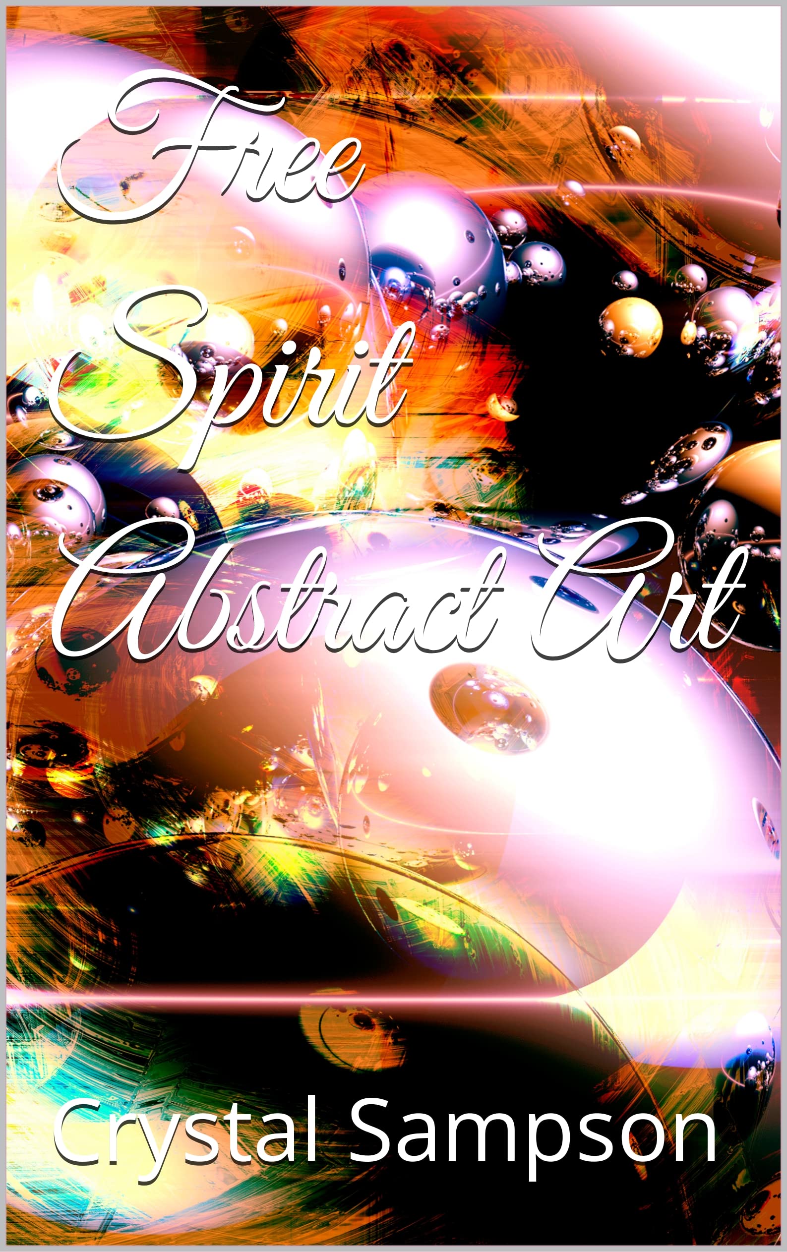 Free Spirit Abstract Art by Crystal Sampson | Goodreads