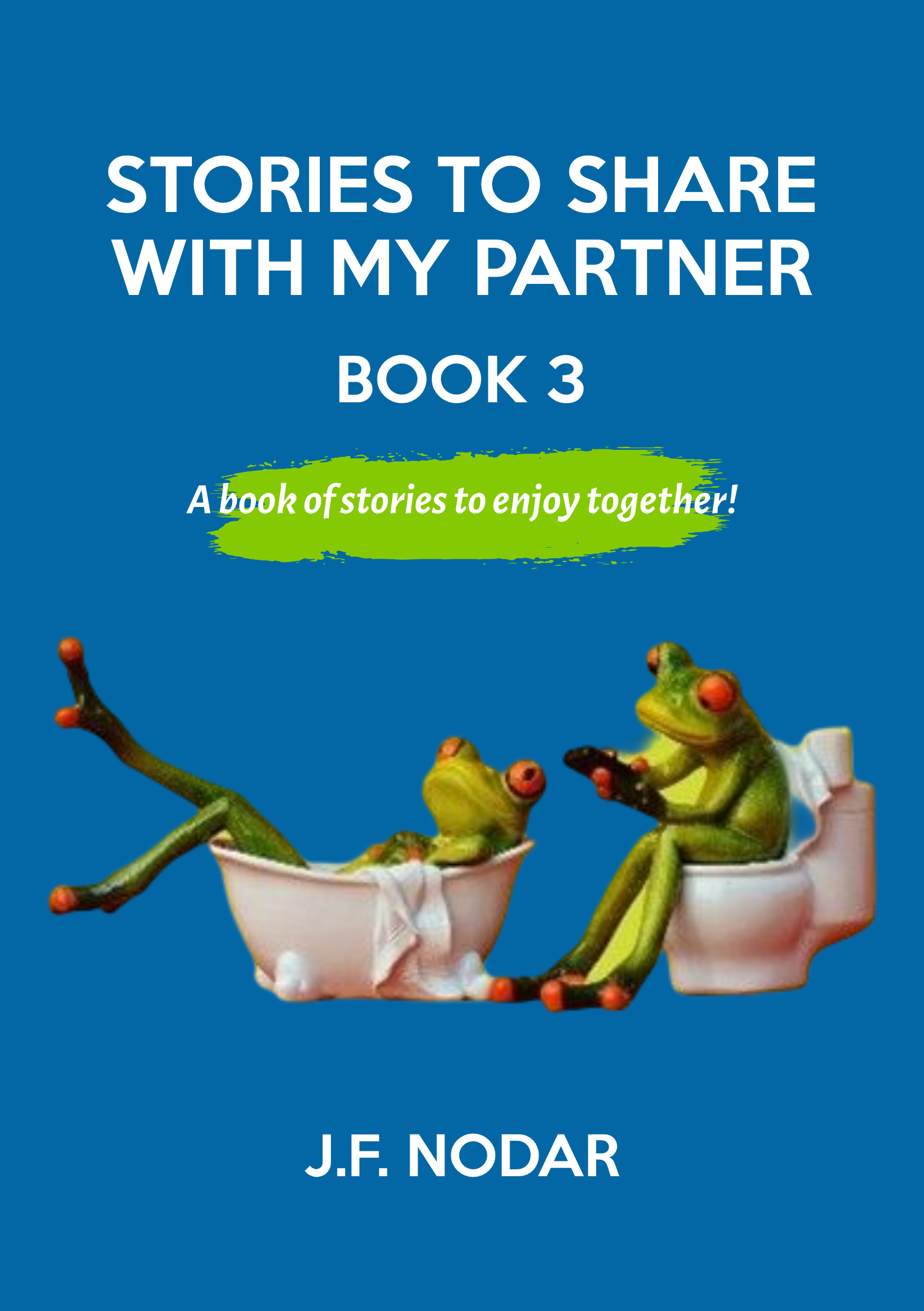 Stories To Share with My Partner Book 3 by J.F. Nodar | Goodreads