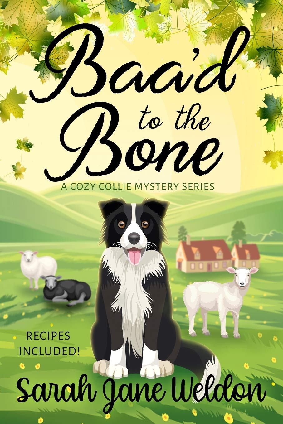 Baa'd to the Bone: A Cozy Collie Dog Mystery (1) by Sarah Jane Weldon ...