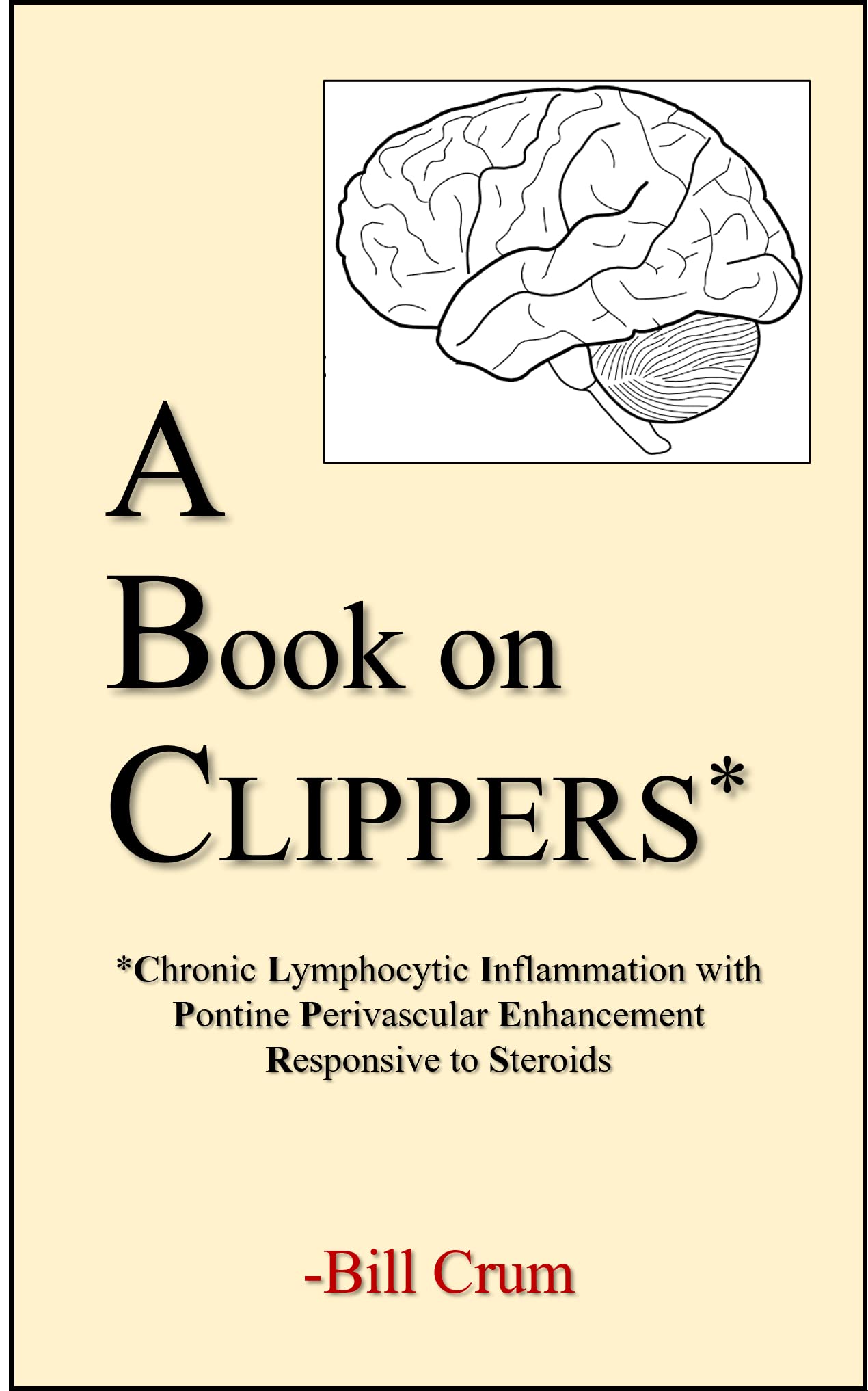A Book on CLIPPERS: Chronic Lymphocytic Inflammation with Pontine ...