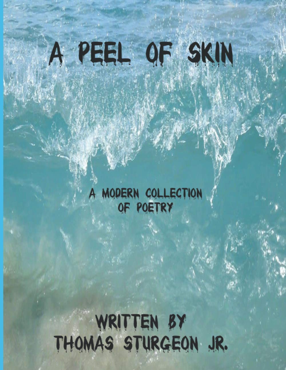 A Peel of Skin: A poetry collection by Thomas Sturgeon Jr. | Goodreads