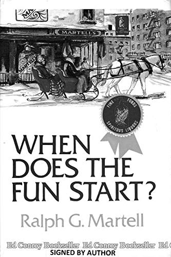 When Does the Fun Start? by Ralph G. Martell | Goodreads