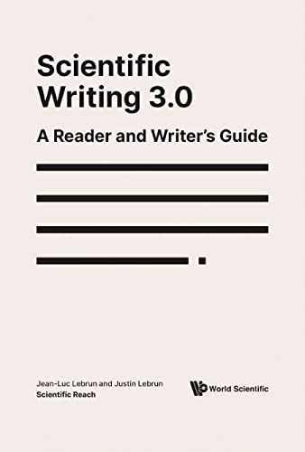 Scientific Writing 3.0: A Reader And Writer's Guide by Jean-Luc Lebrun ...