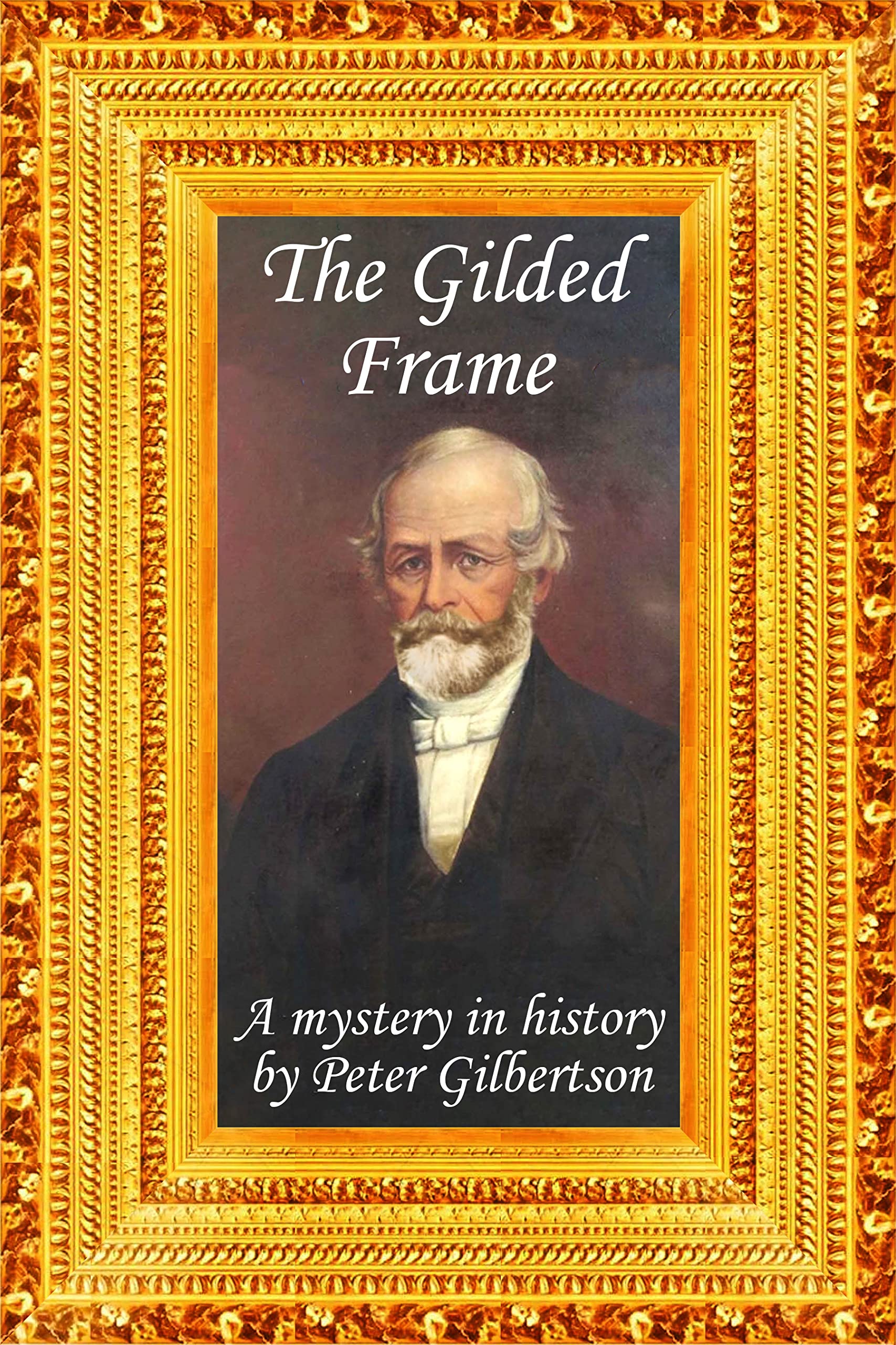 The Gilded Frame by Peter Gilbertson | Goodreads