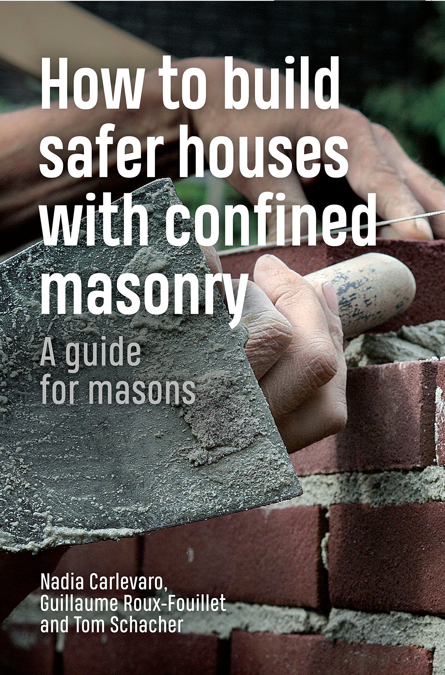 How to Build Safer Houses with Confined Masonry: A guide for masons by ...
