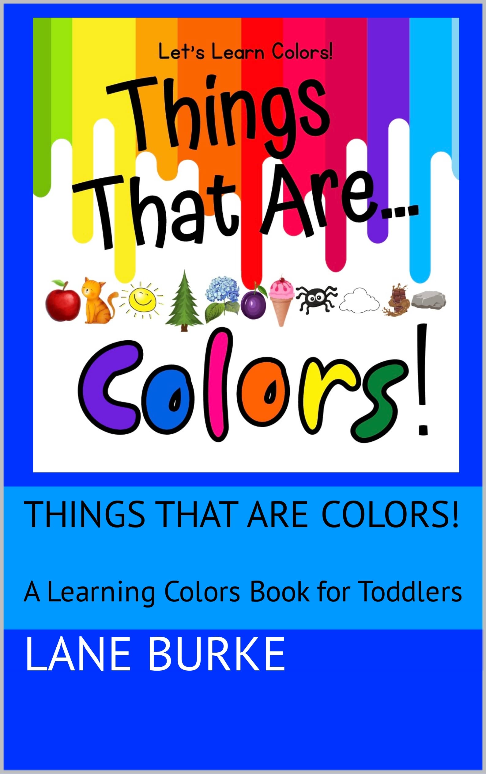 Things That Are Colors!: A Learning Colors Book for Toddlers by Lane ...