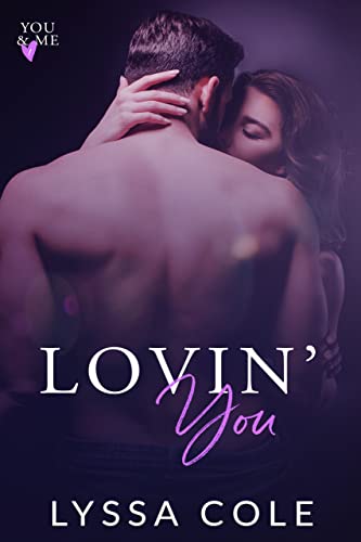 Lovin’ You (You and Me, #1) by Lyssa Cole | Goodreads