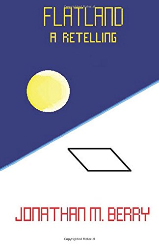 Flatland: A Retelling by Jonathan M. Berry | Goodreads
