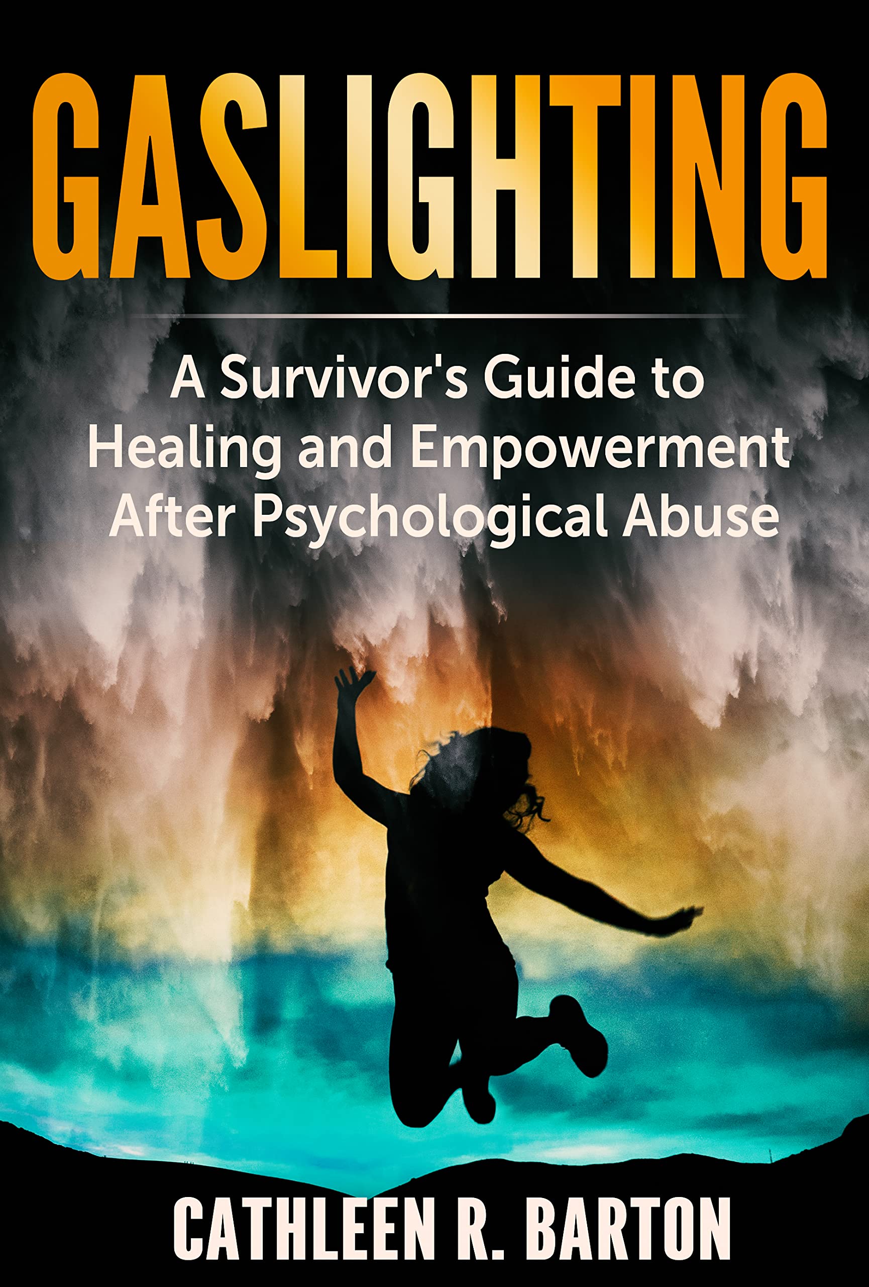 Gaslighting: A Survivor's Guide to Healing and Empowerment After ...