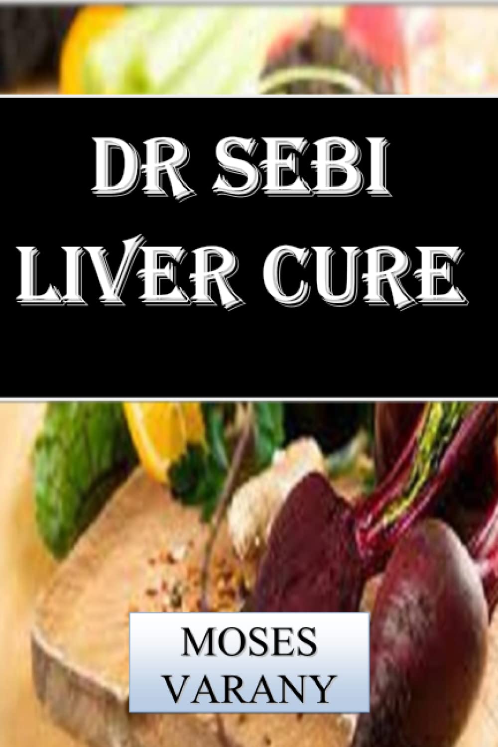Dr.Sebi Liver Cure: Dr. Sebi 14 Days Liver Cleanse Detox Repair Diets ...