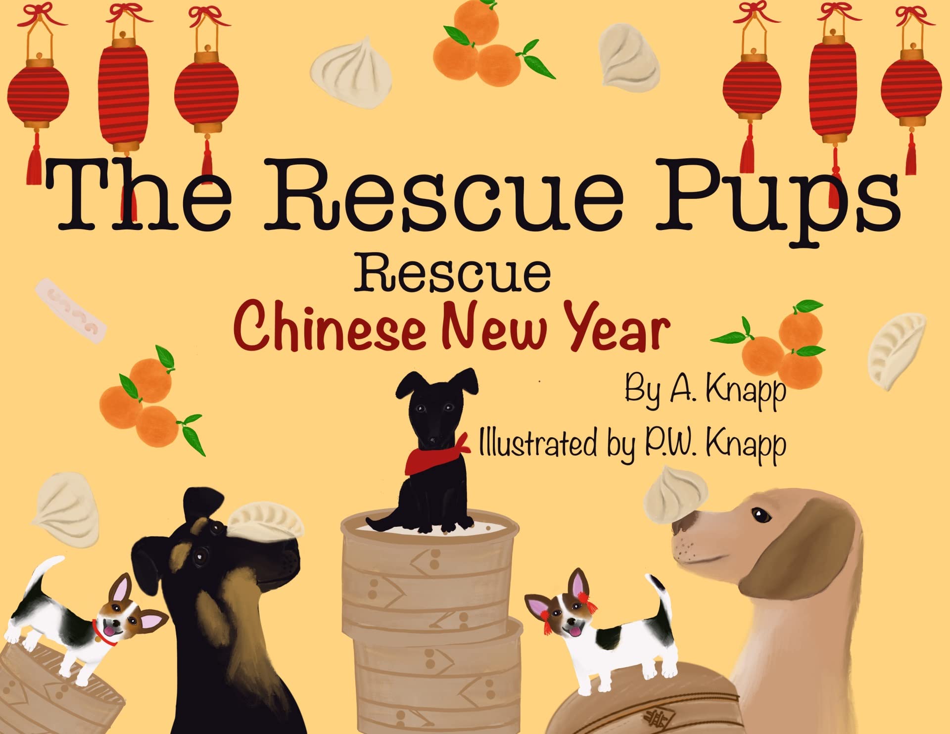 The Rescue Pups Rescue Chinese New Year by A. Knapp | Goodreads