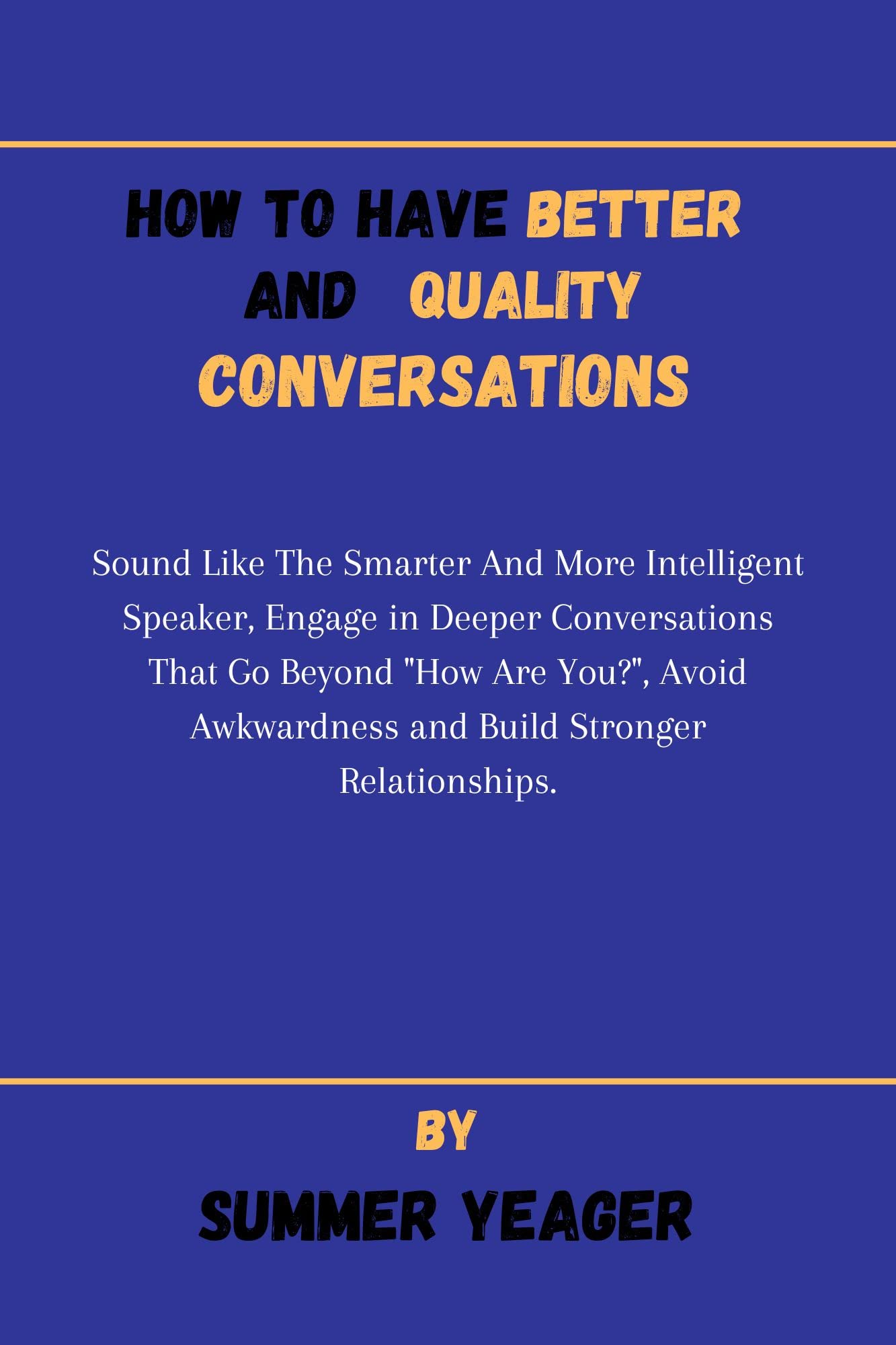 HOW TO HAVE BETTER AND QUALITY CONVERSATIONS Sound Like The Smarter 
