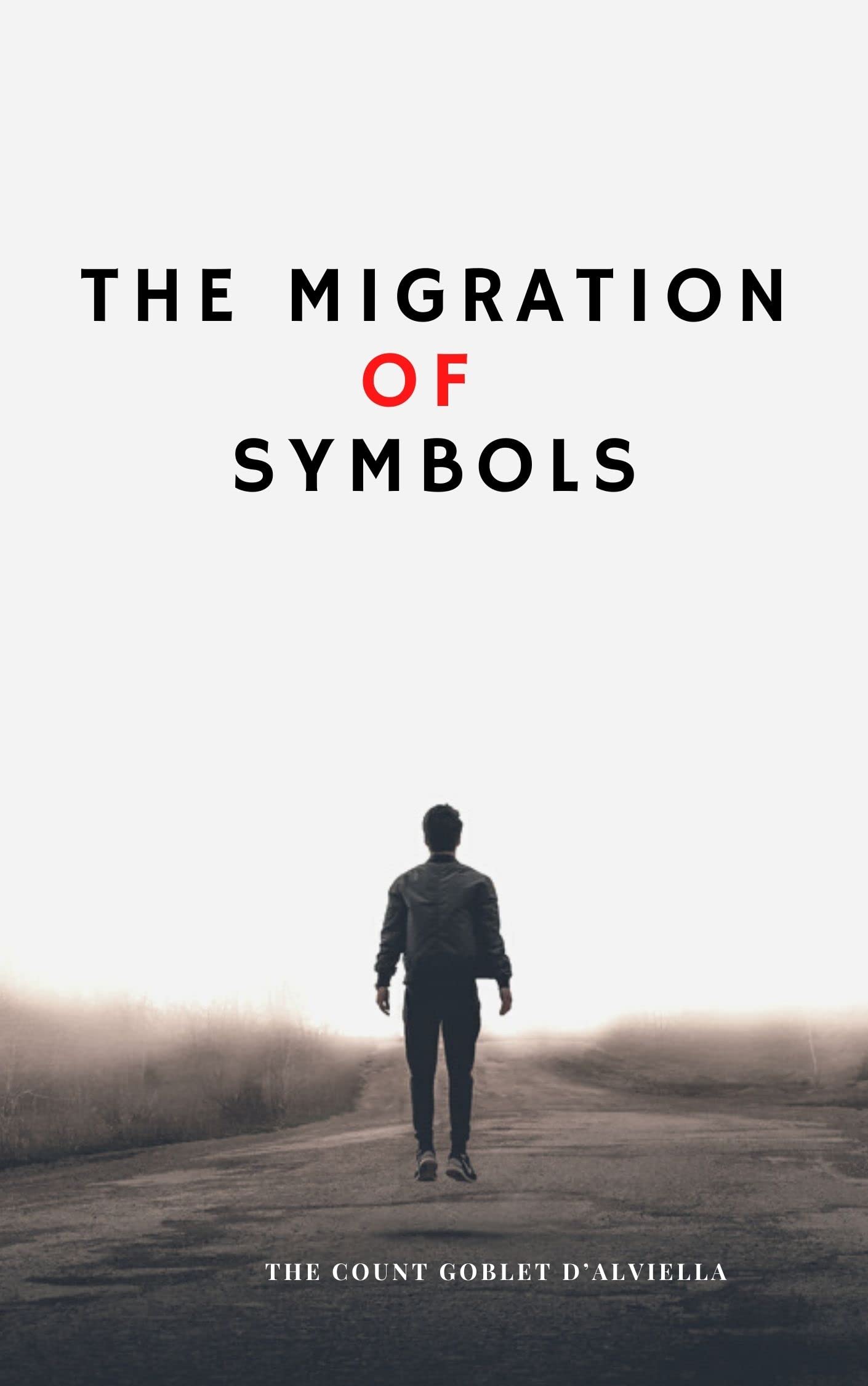 THE MIGRATION OF SYMBOLS by THE COUNT GOBLET D’ALVIELLA | Goodreads