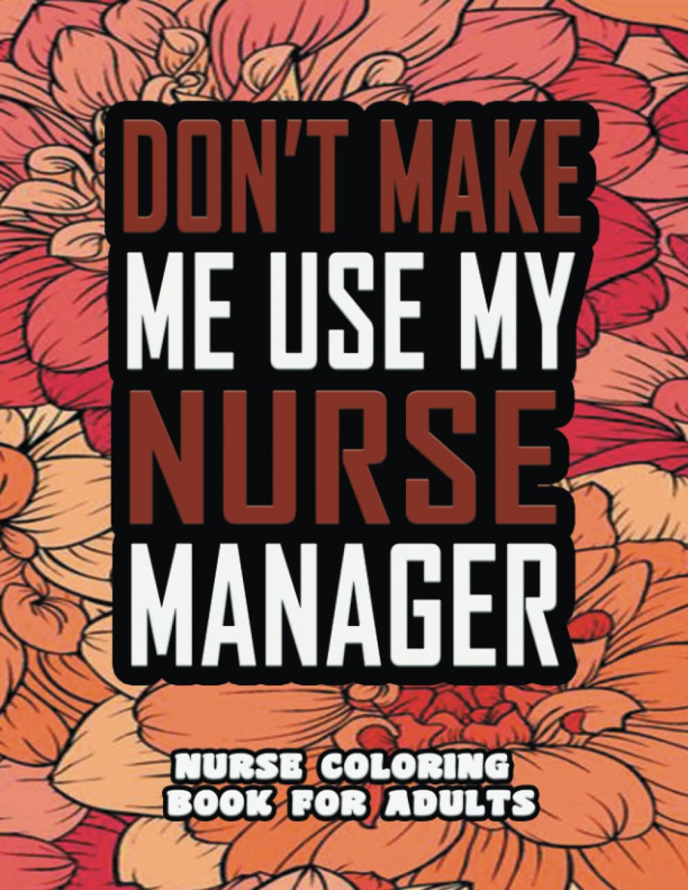 Nurse Manager Coloring Book: Nurse Manager Coloring: A Snarky & Sweary ...