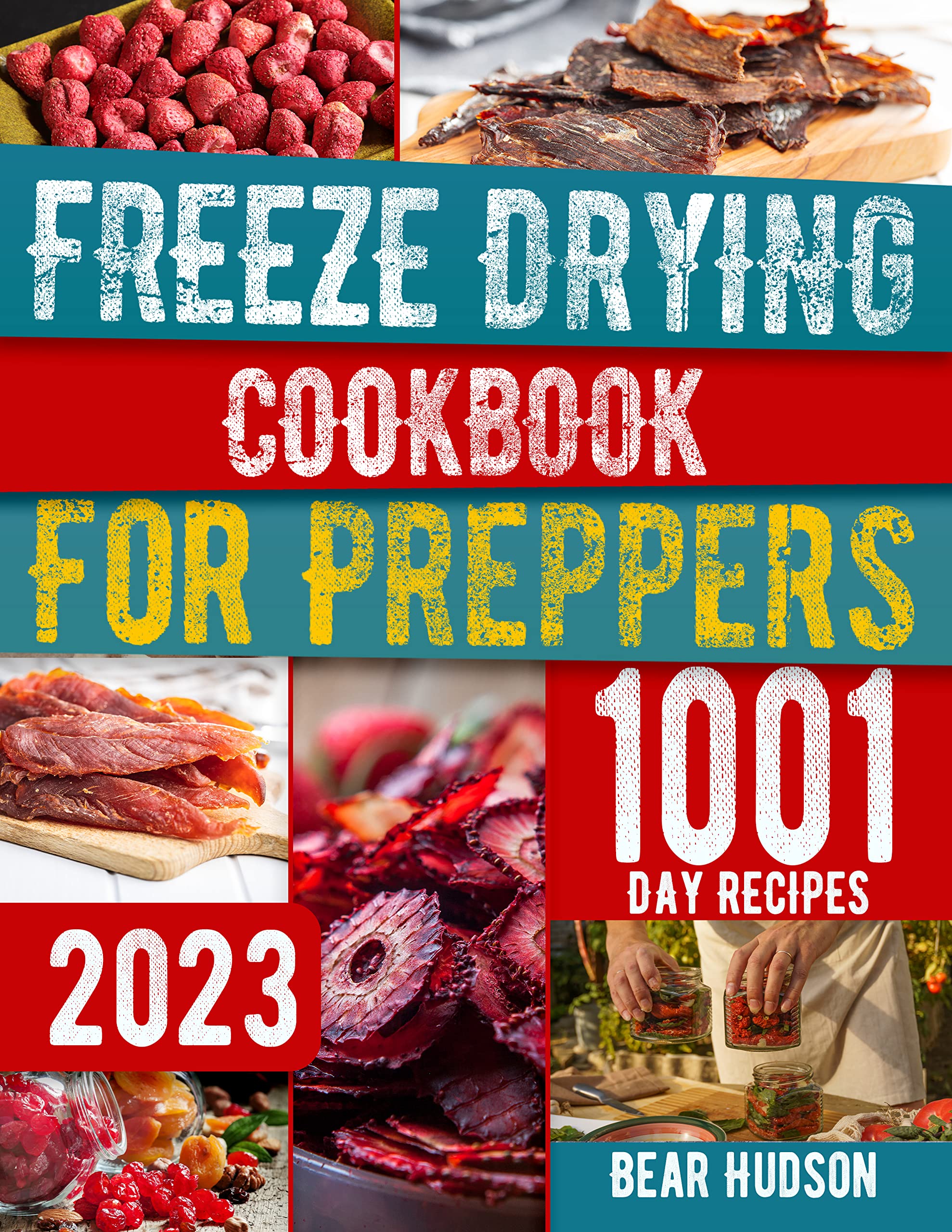 Freeze Drying Cookbook for Preppers: The ultimate Guide to Freeze Dry ...