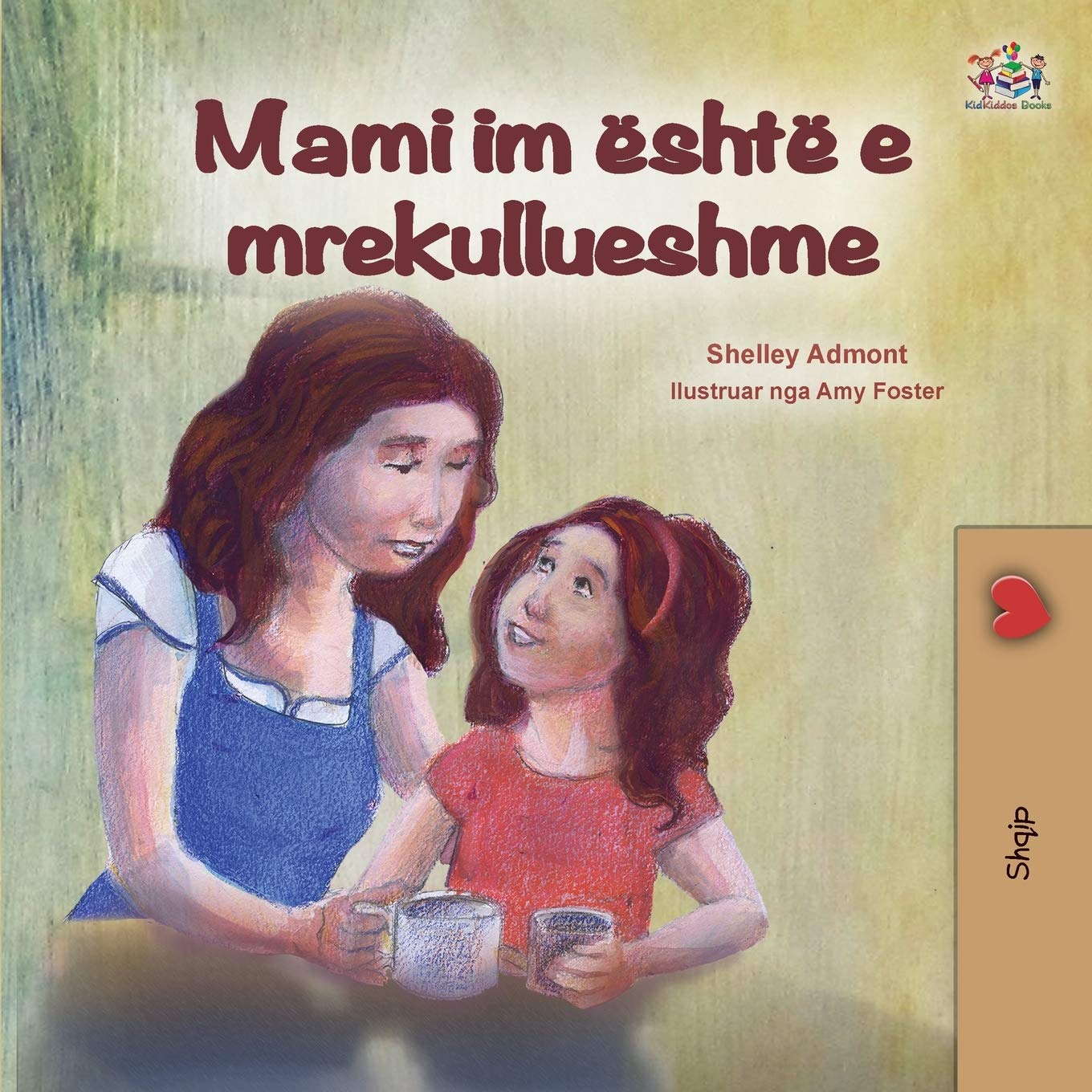 My Mom is Awesome (Albanian Children's Book) by Shelley Admont | Goodreads