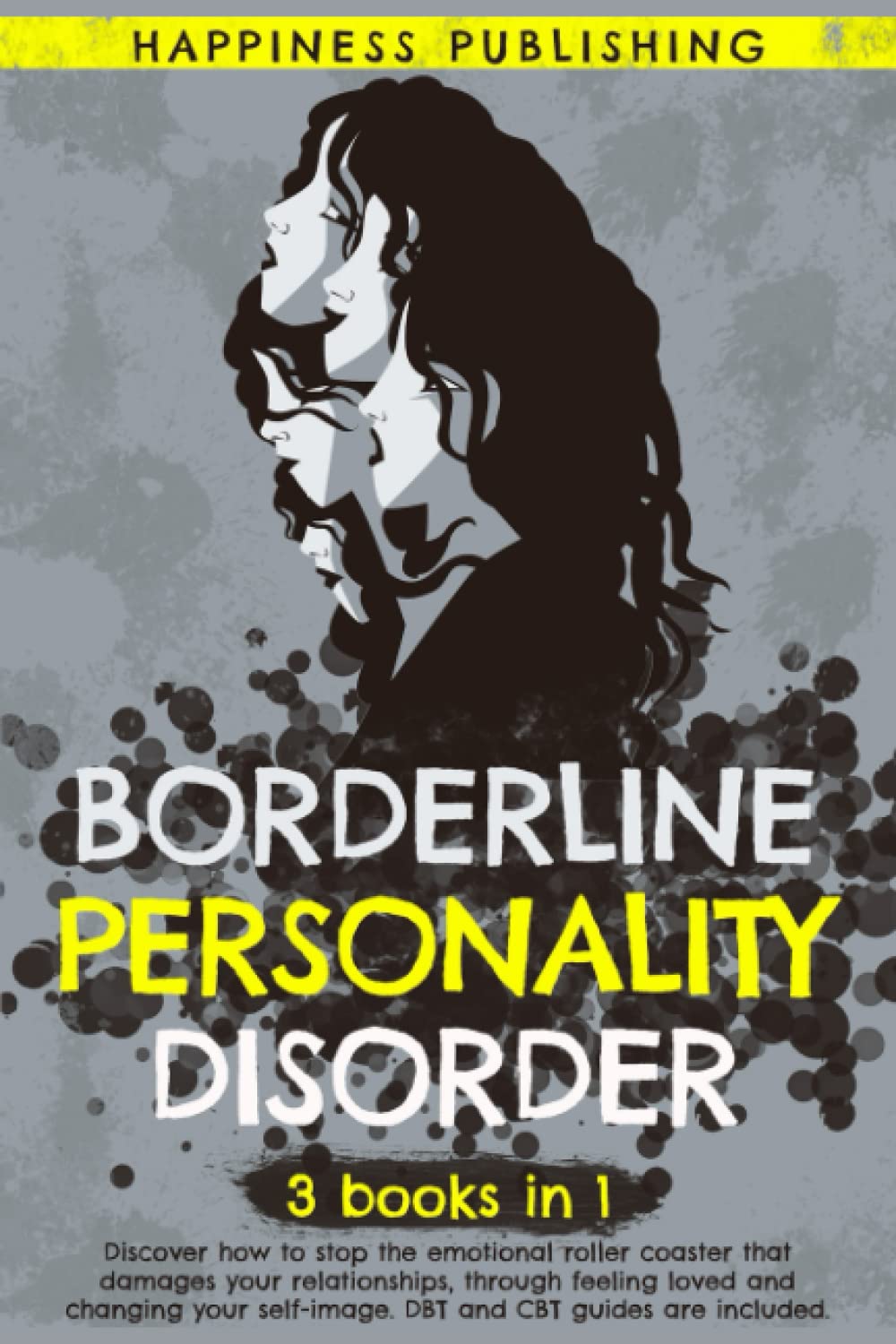 Borderline Personality Disorder: 3 books in 1: Discover how to stop the ...