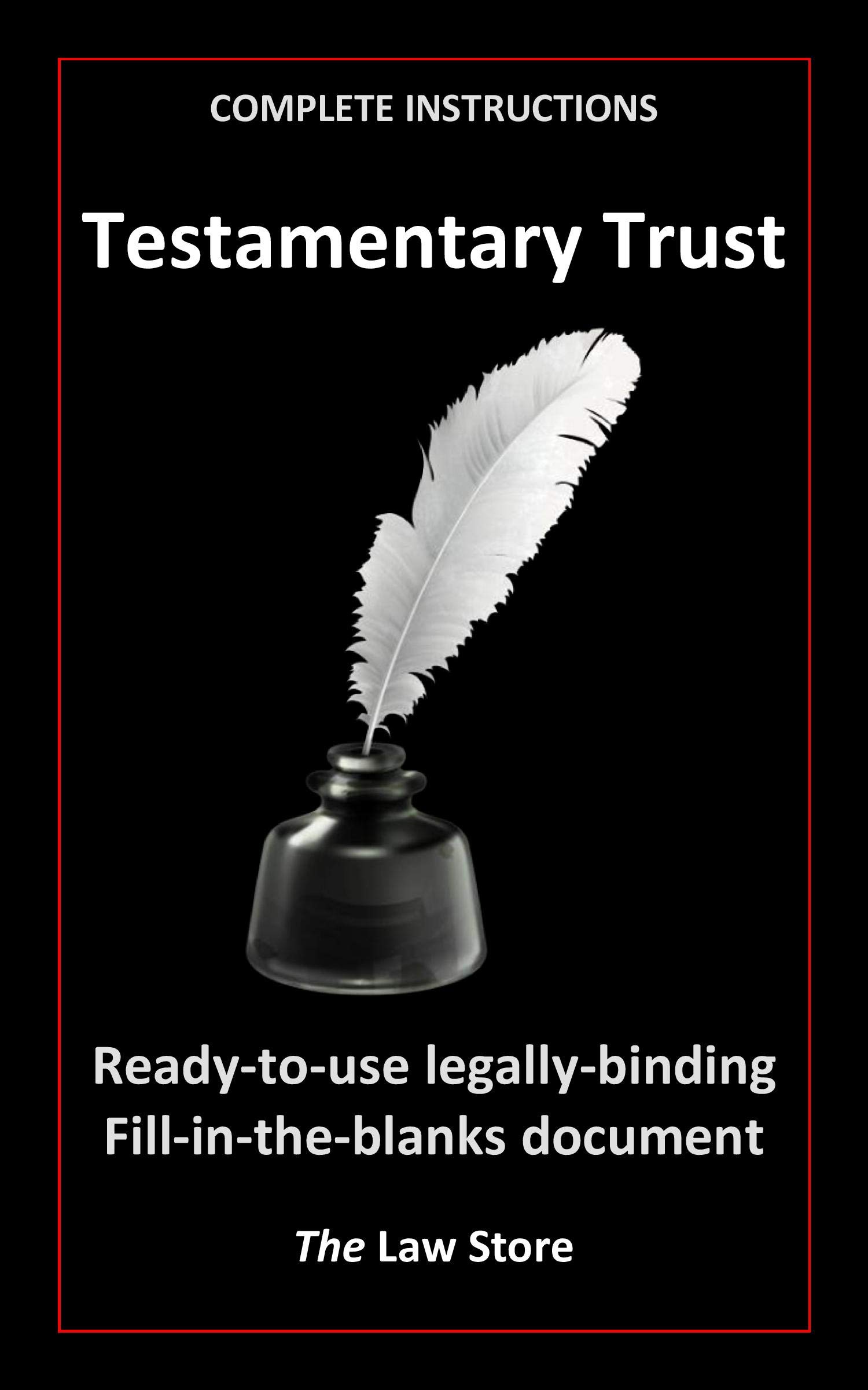 Testamentary Trust: Ready-to-Use, Legally & Binding, Fill-in-the-Blanks ...