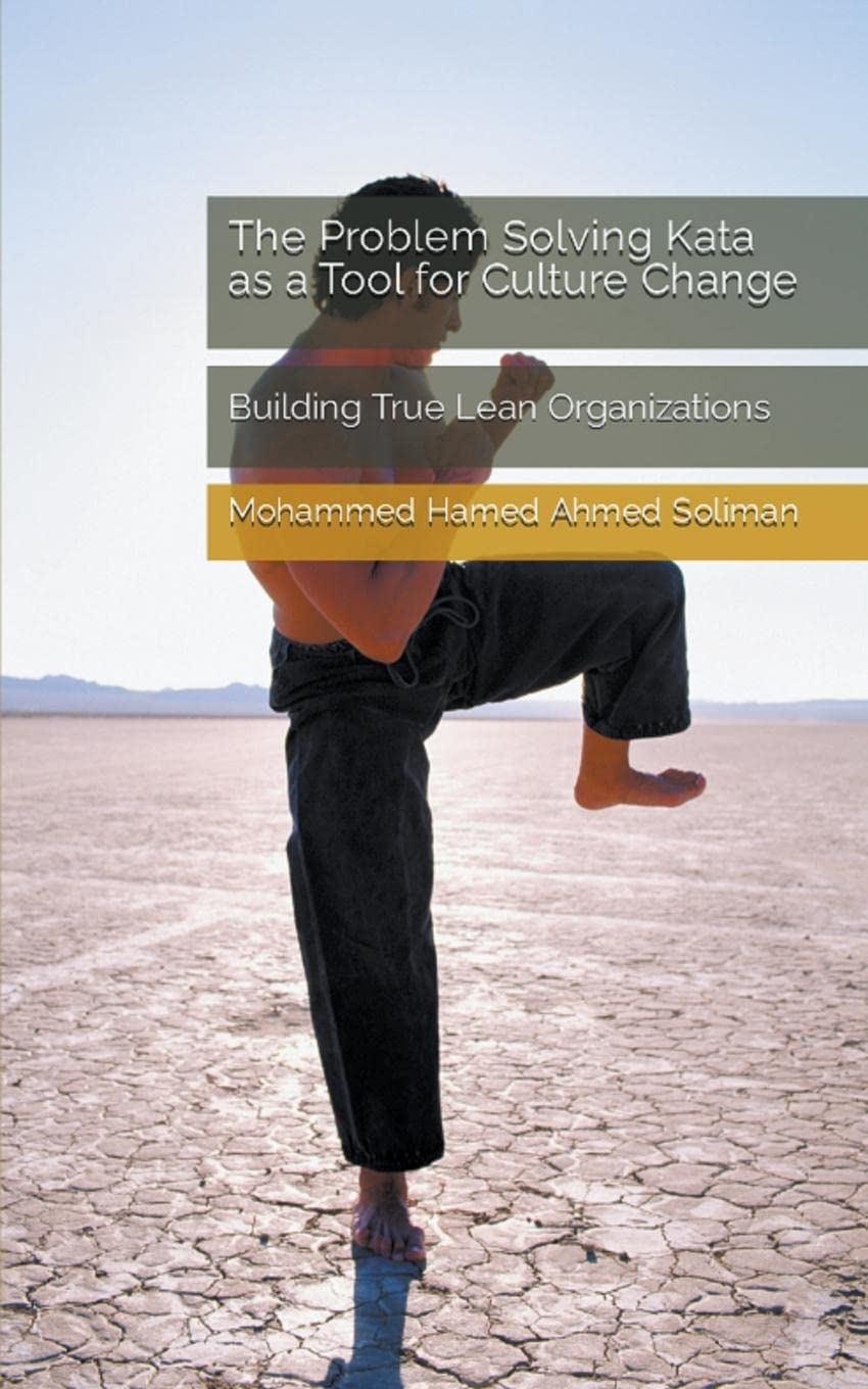 The Problem Solving Kata as a Tool for Culture Change: Building True ...