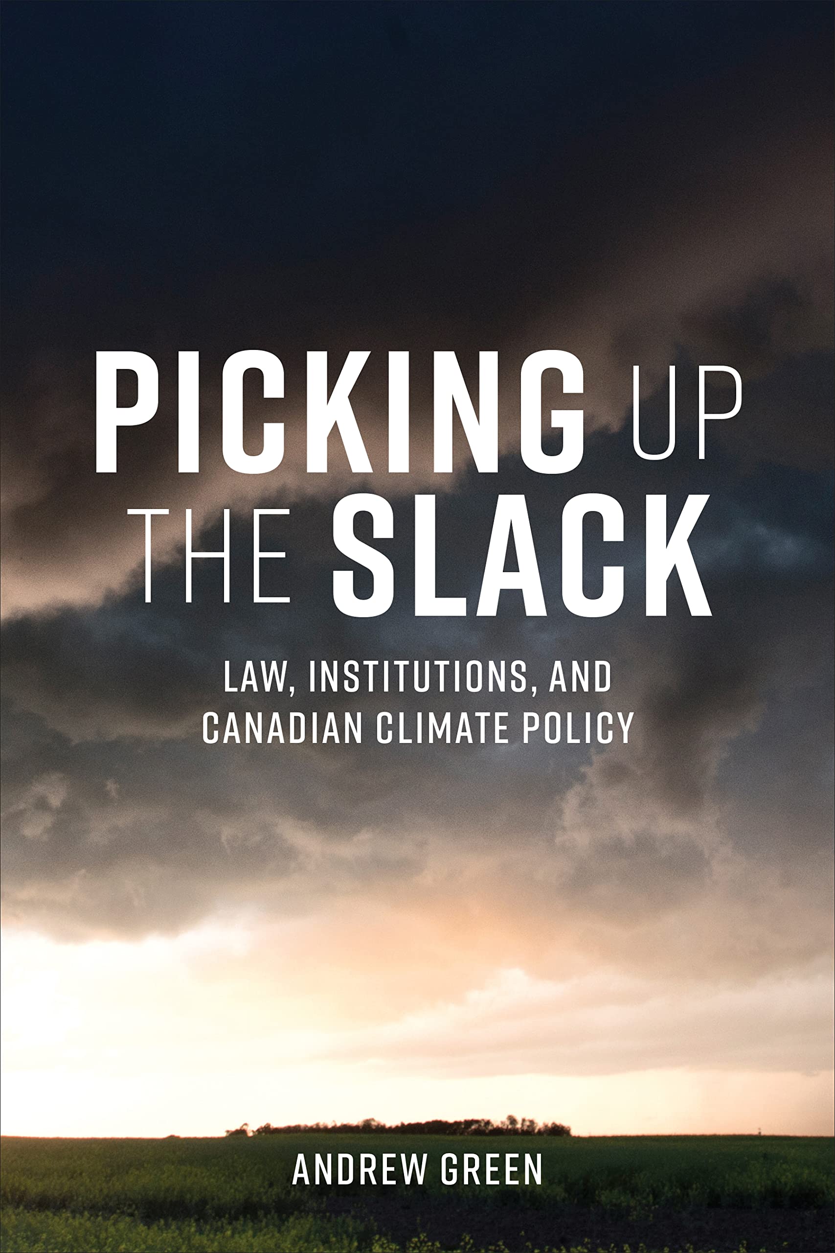 Picking Up the Slack: Law, Institutions, and Canadian Climate Policy by ...