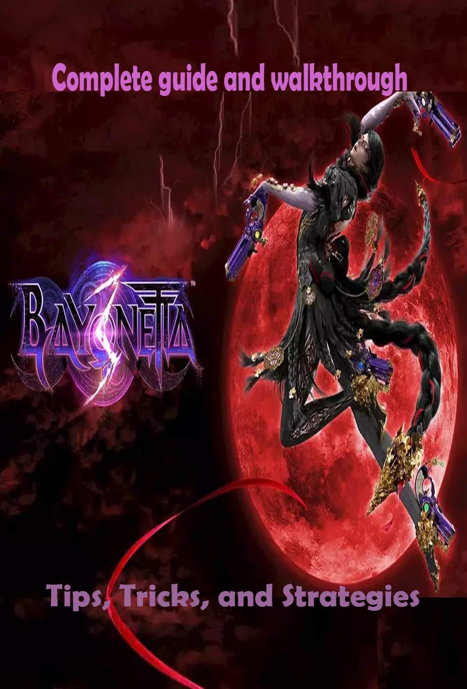 BAYONETTA 3 Complete guide and walkthrough: Tips, Tricks, and ...
