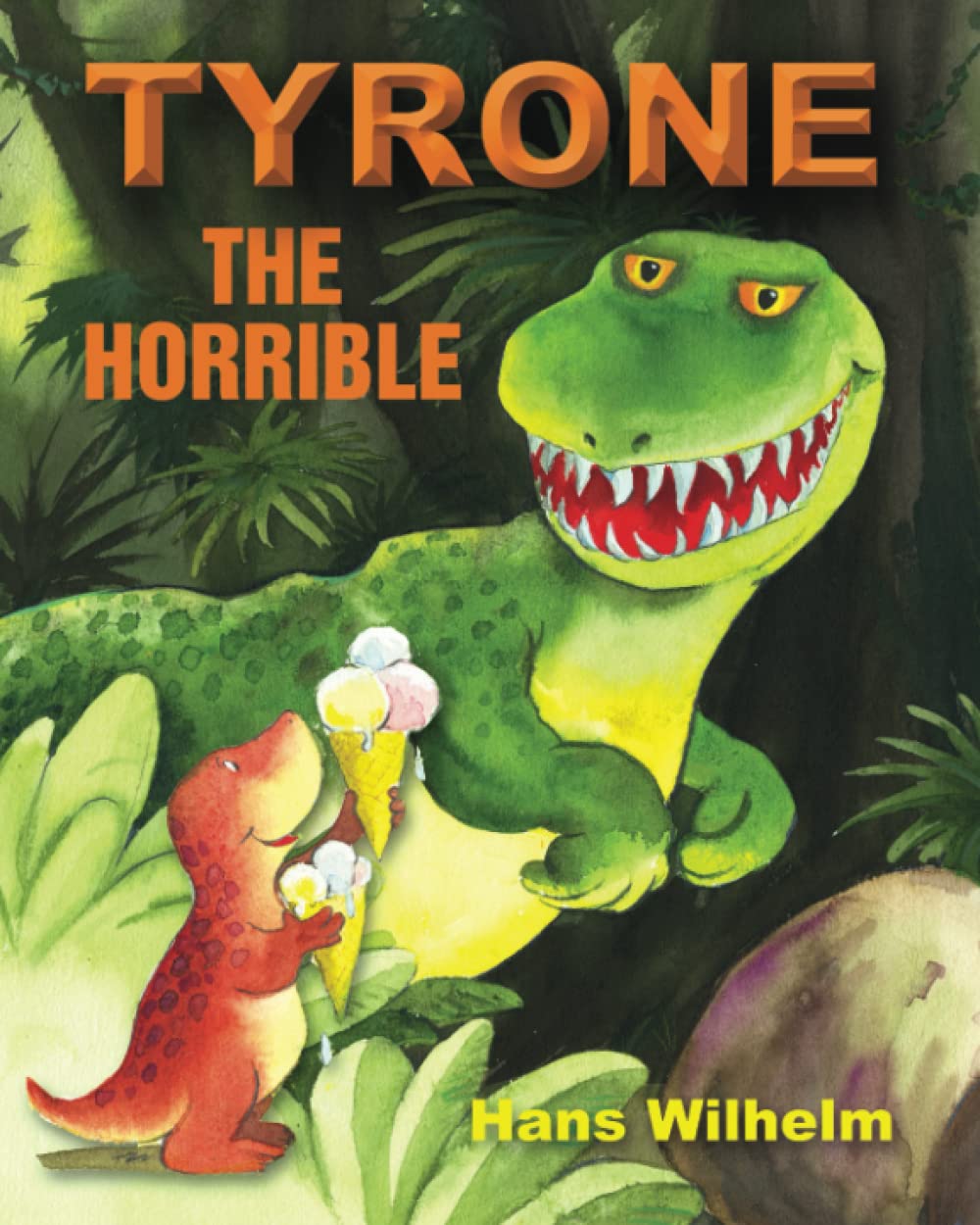 TYRONE THE HORRIBLE by Hans Wilhelm | Goodreads
