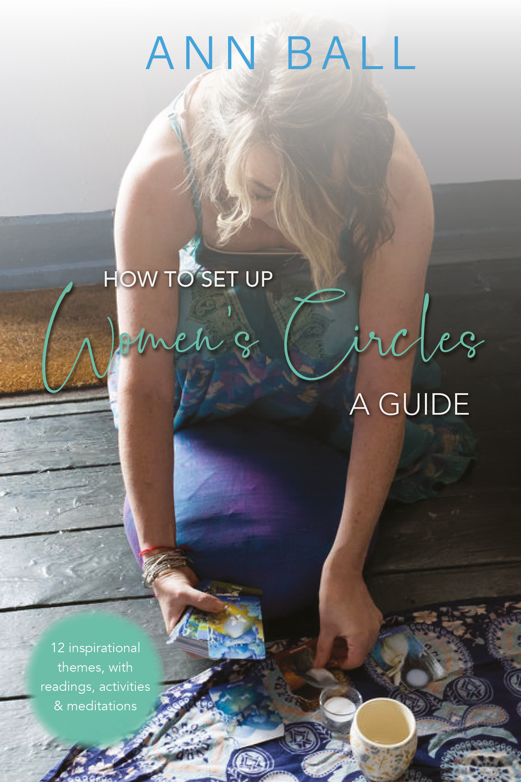 How to Set Up Women's Circles - A Guide by Ann Ball | Goodreads