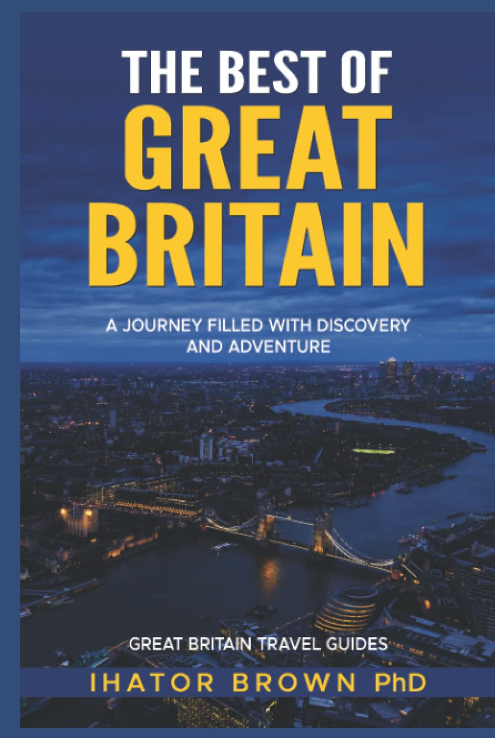 THE BEST OF GREAT BRITAIN: A Journey Filled with Discovery and ...