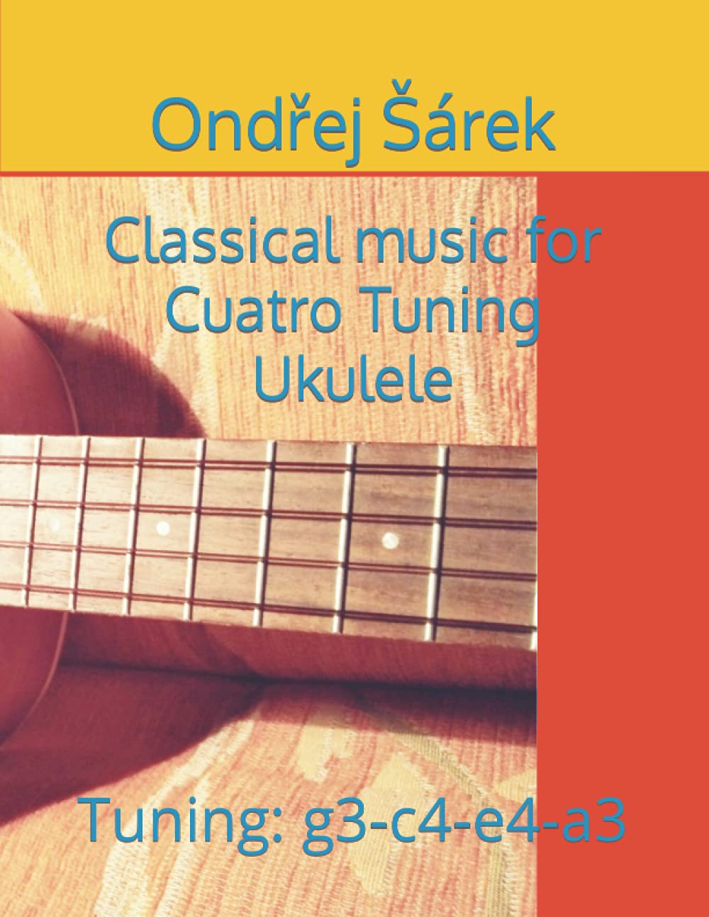 Classical music for Cuatro Tuning Ukulele: Tuning: g3-c4-e4-a3 by ...