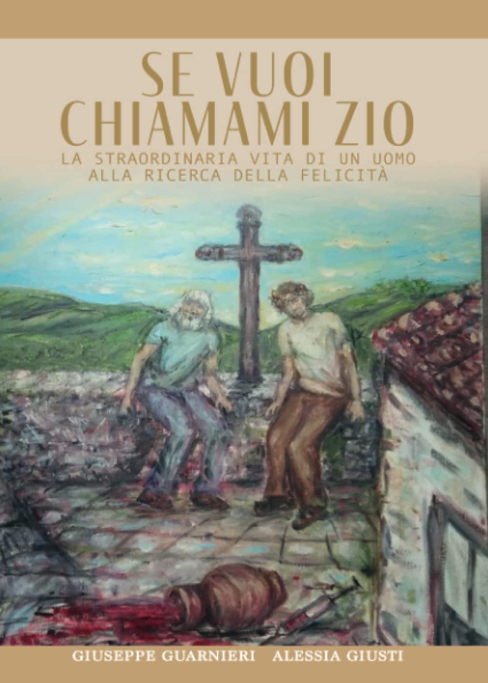 Se vuoi chiamami Zio by Giuseppe Guarnieri - Alessia Giusti | Goodreads