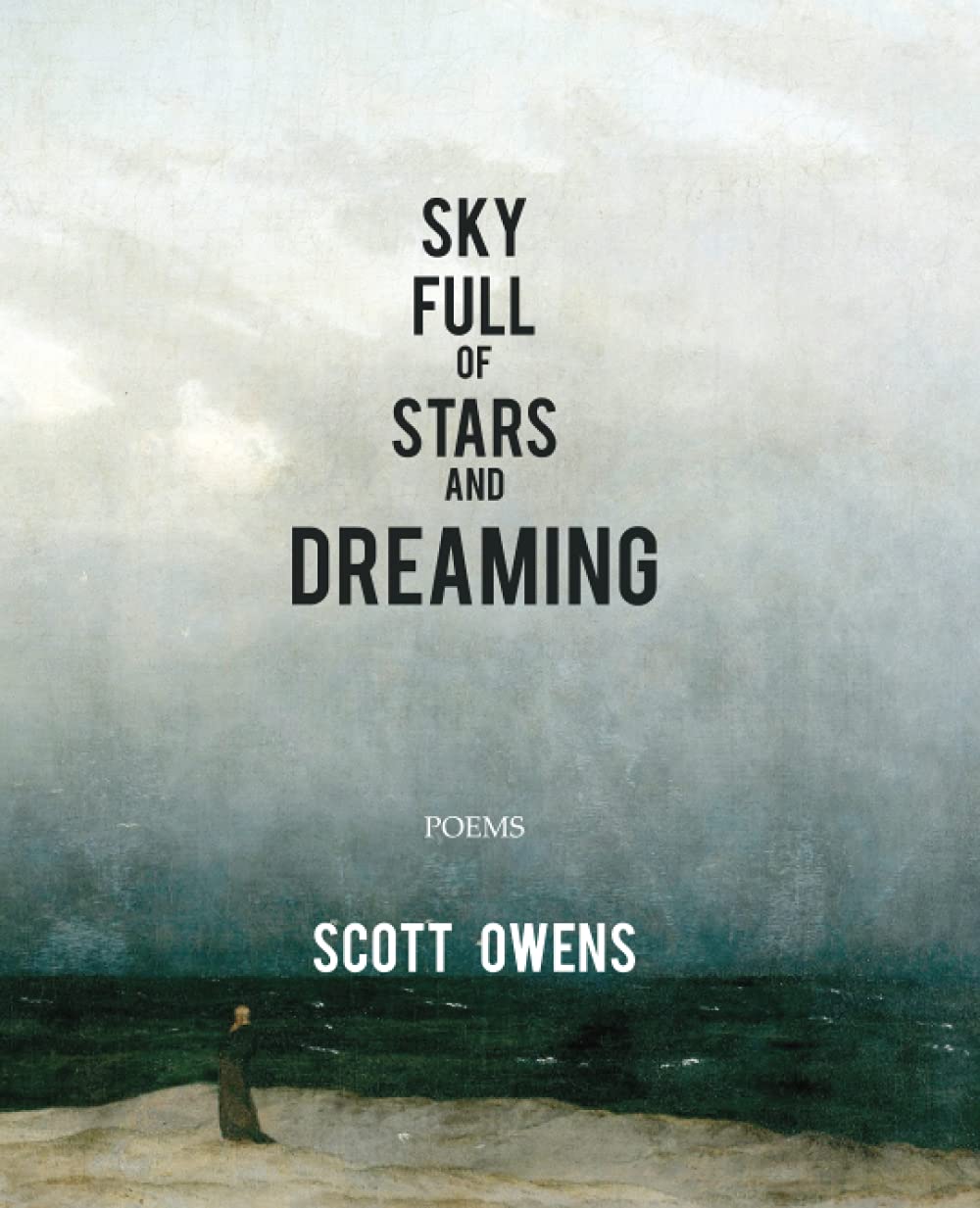 Sky Full of Stars and Dreaming by Scott Owens | Goodreads