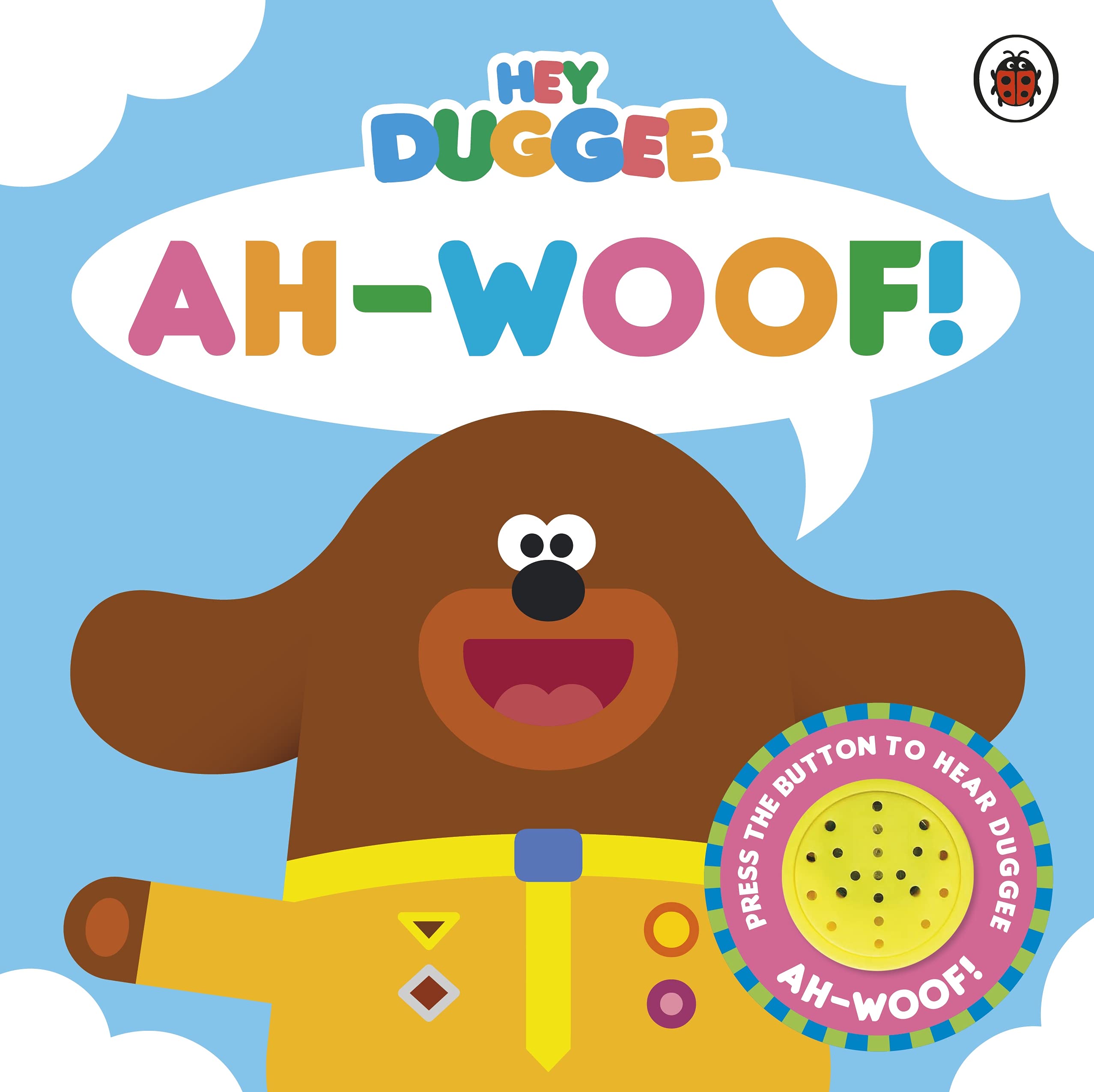Hey Duggee: Ah-Woof!: Sound Book by Hey Duggee | Goodreads