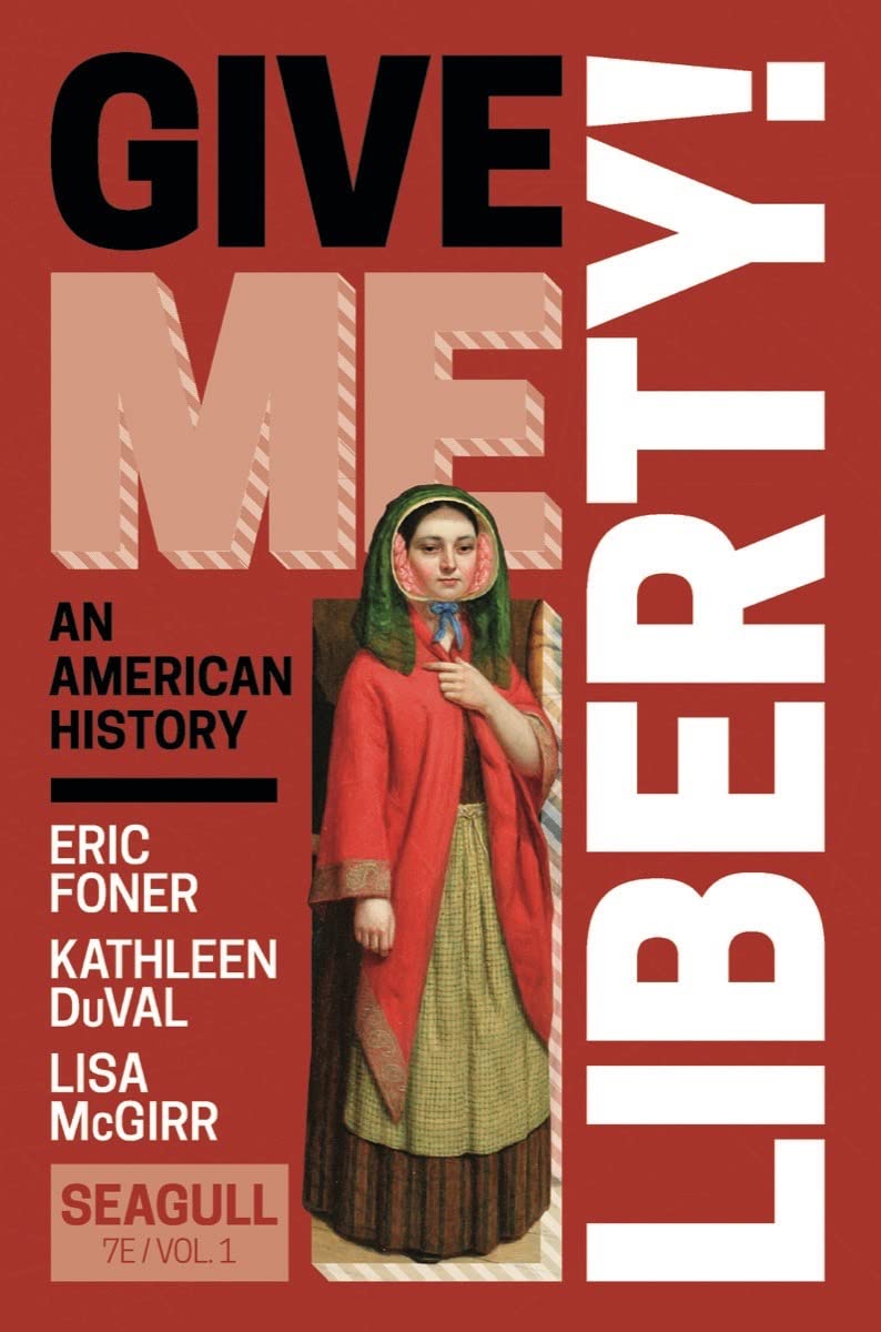 Give Me Liberty! (Volume 1) by Eric Foner | Goodreads