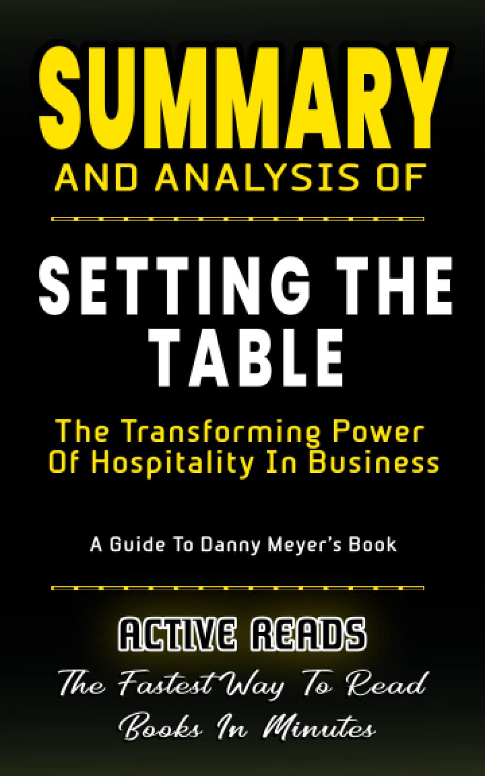 SUMMARY AND ANALYSIS OF SETTING THE TABLE By Danny Meyer: The ...