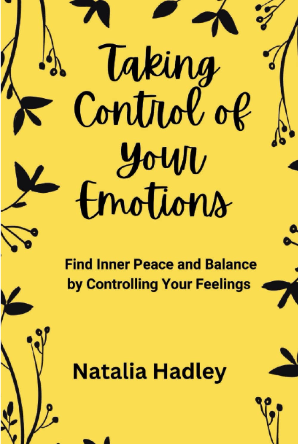 Taking Control Of Your Emotions: Find Inner Peace and Balance by ...