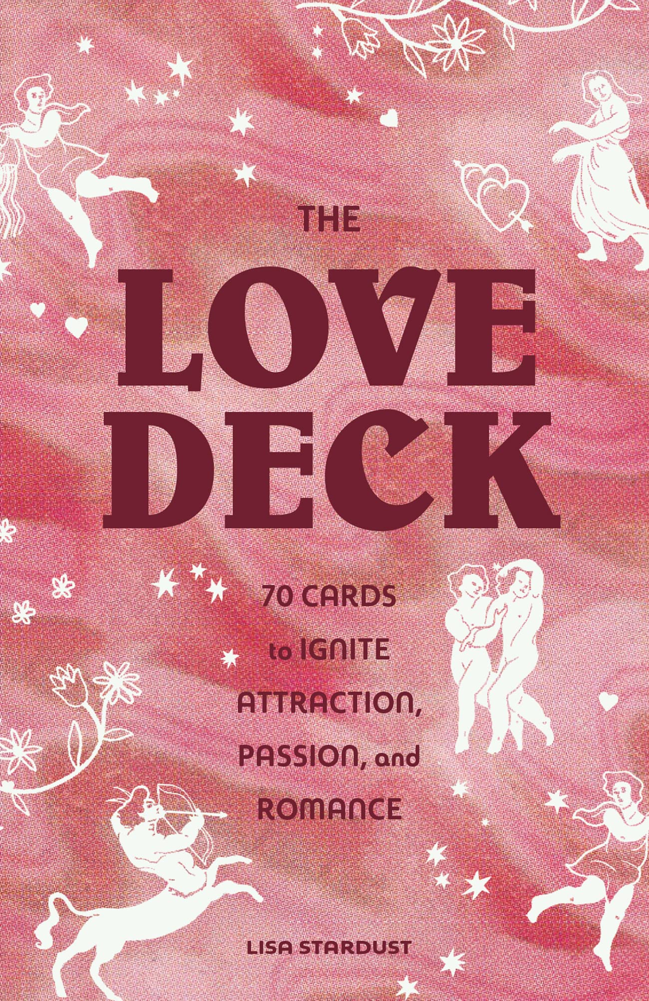 Love Deck: 70 Cards to Ignite Attraction, Passion, and Romance by Lisa ...