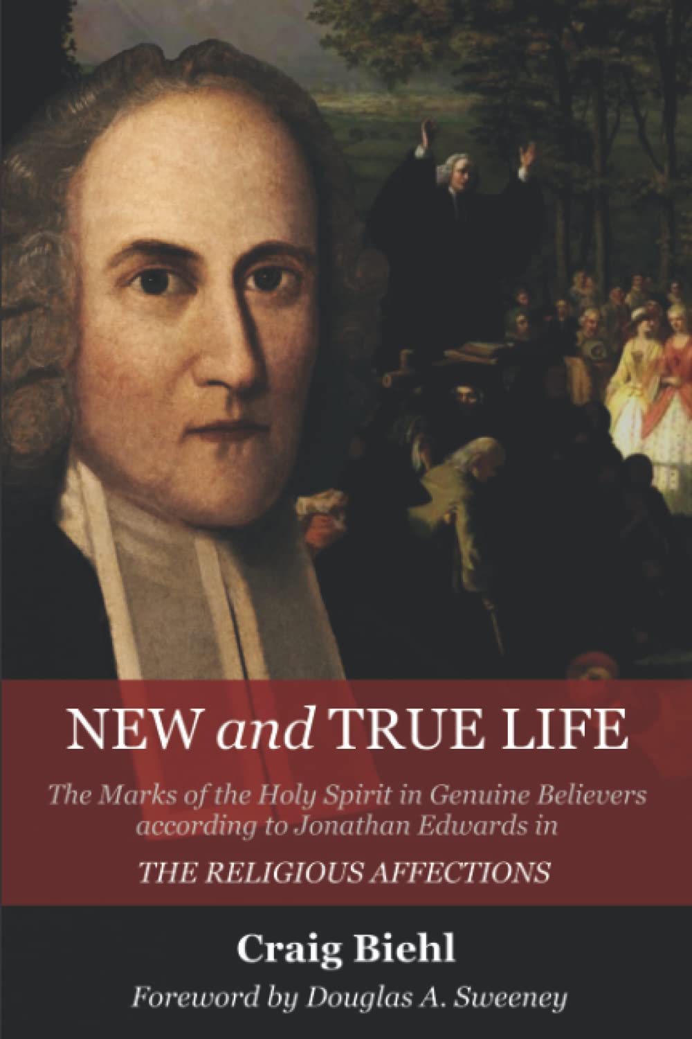 New and True Life: The Marks of the Holy Spirit in Genuine Believers ...