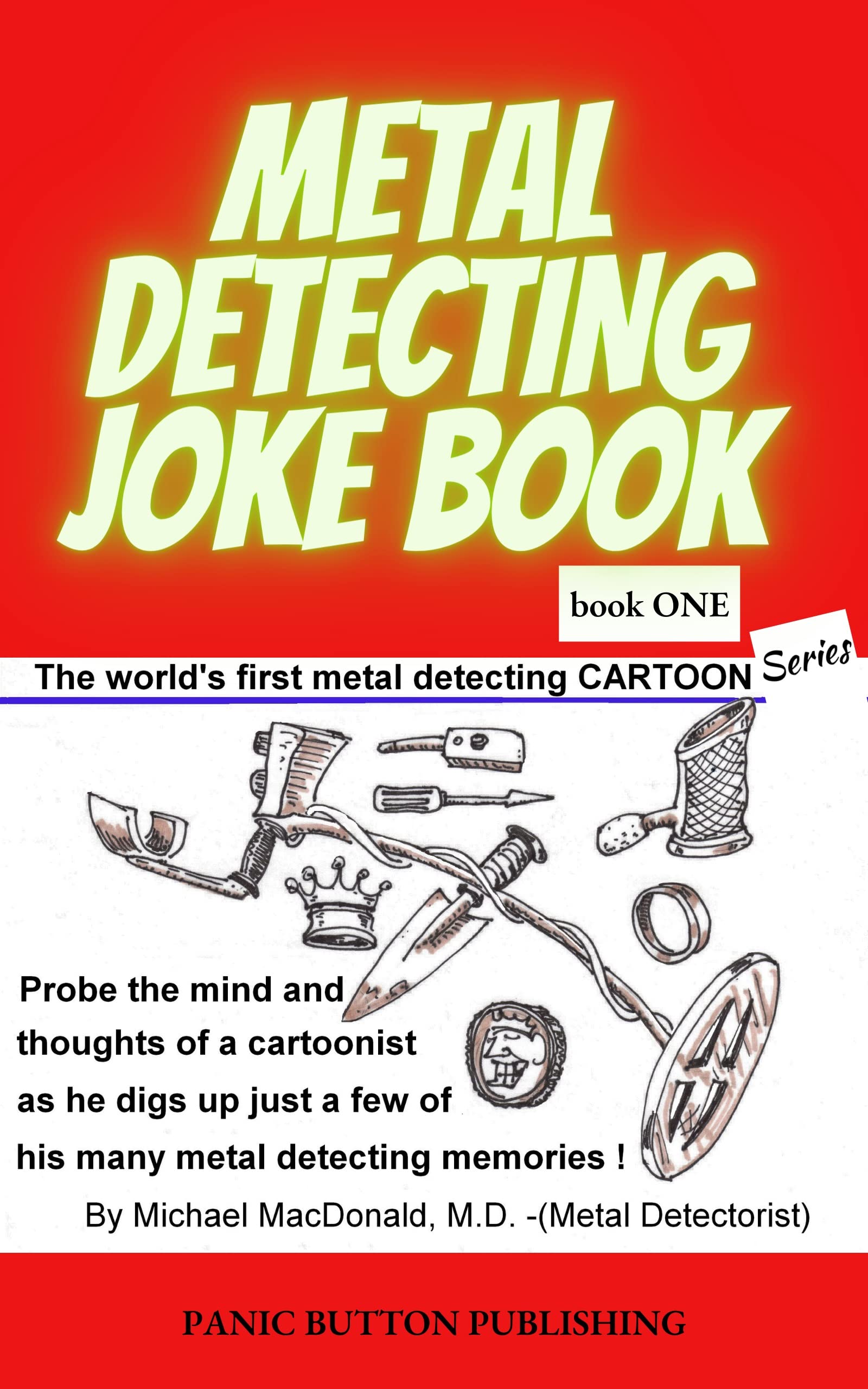 METAL DETECTING JOKE BOOK: THE WORLD'S FIRST METAL DETECTING CARTOON ...