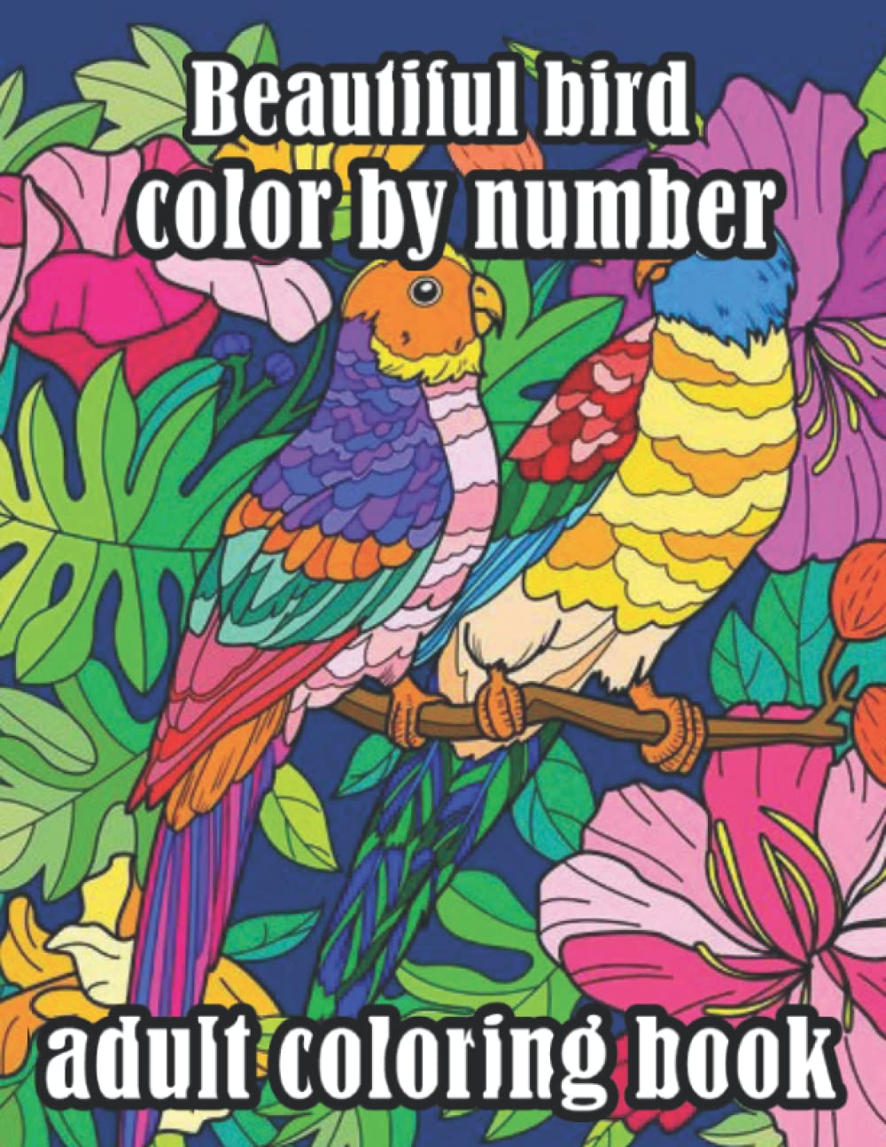 Beautiful Bird Color by number adult coloring book: An Adult Coloring ...