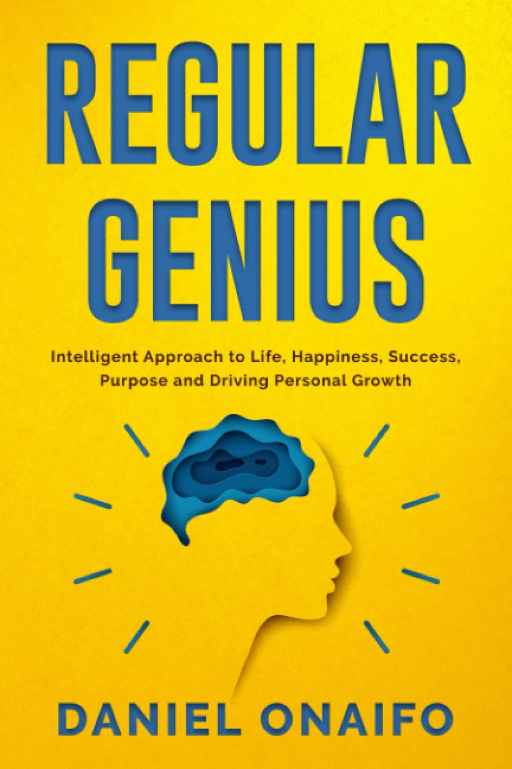 Regular Genius: Intelligent Approach to Life, Happiness, Success ...