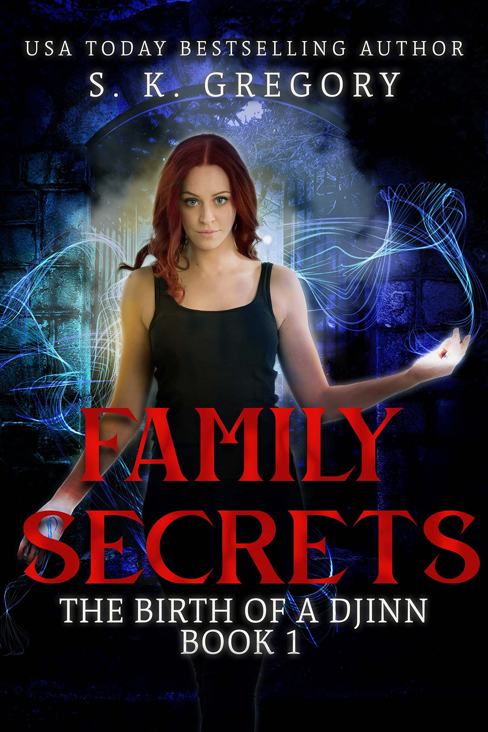 Family Secrets: The Birth of a Djinn: Book 1 by S.K. Gregory | Goodreads