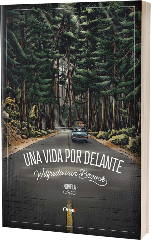 Una vida por delante by Wilfredo van Broock | Goodreads
