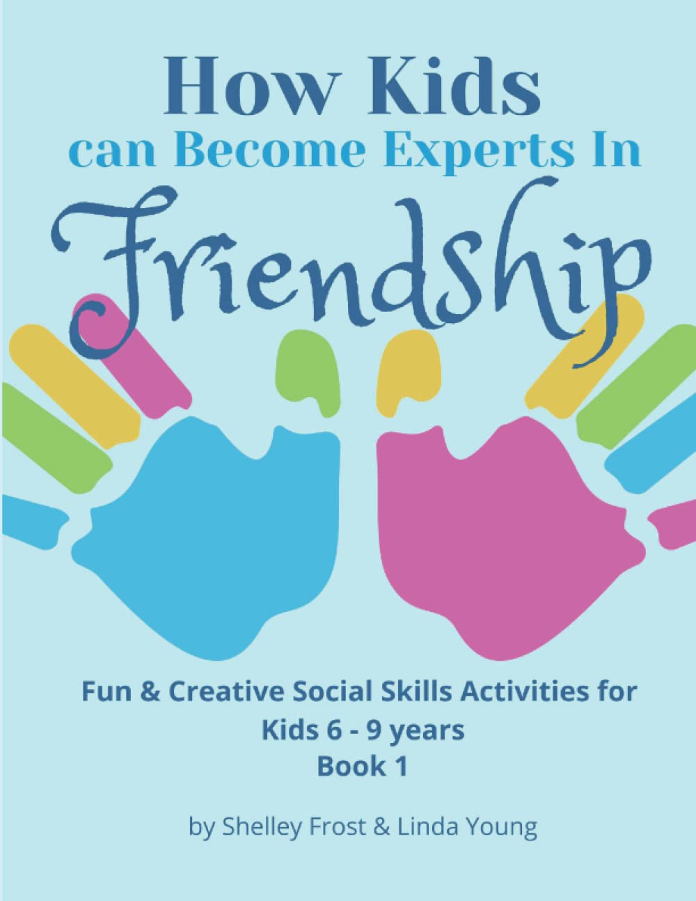 How Kids Can Become Experts in Friendship: Fun & Creative Social Skills ...