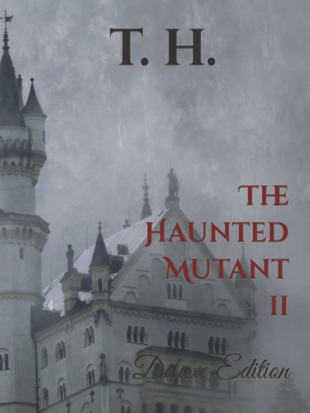 The Haunted Mutant II: Deluxe Edition by T. H. | Goodreads