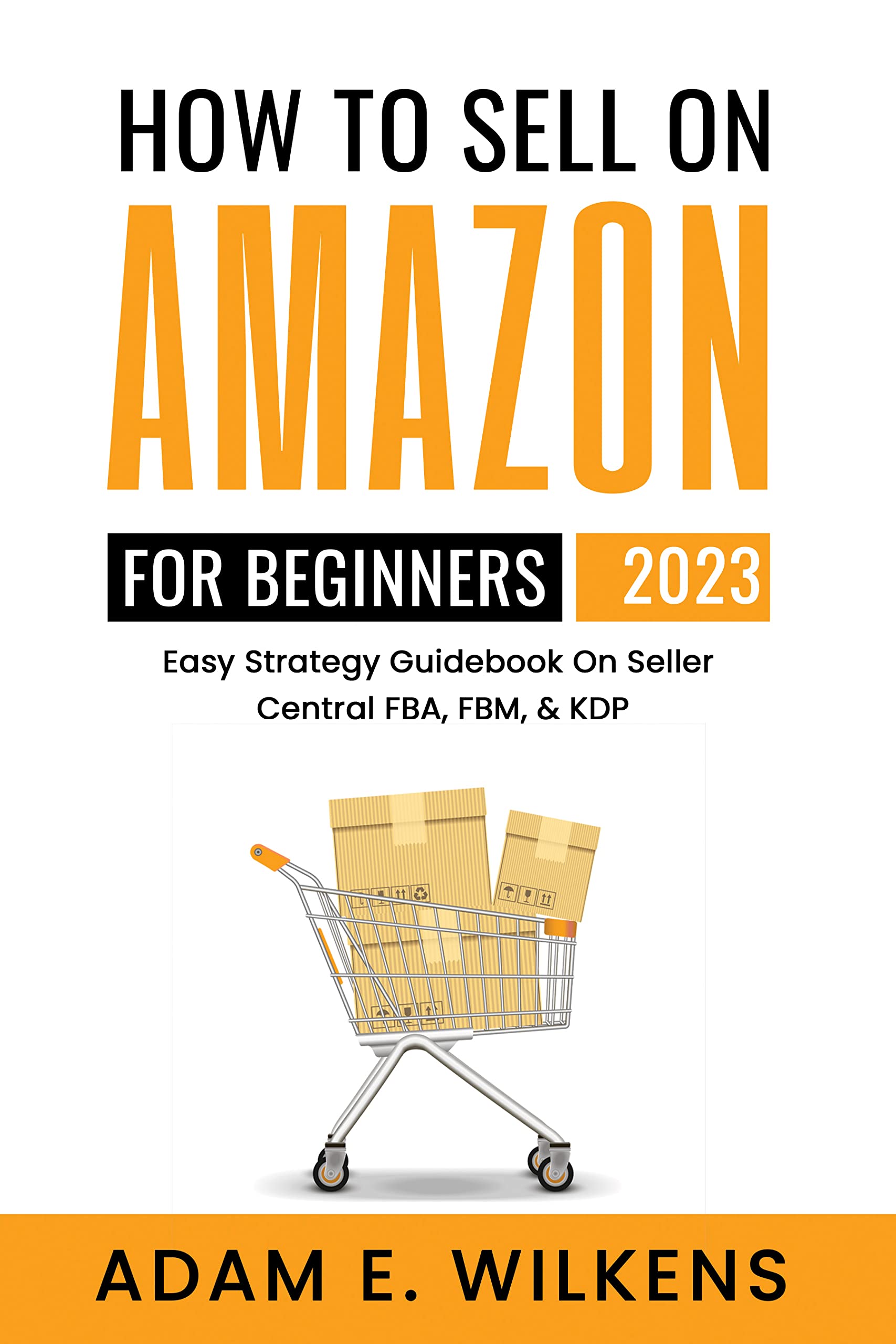 How To Sell On Amazon For Beginners 2023 Edition; East Strategy ...