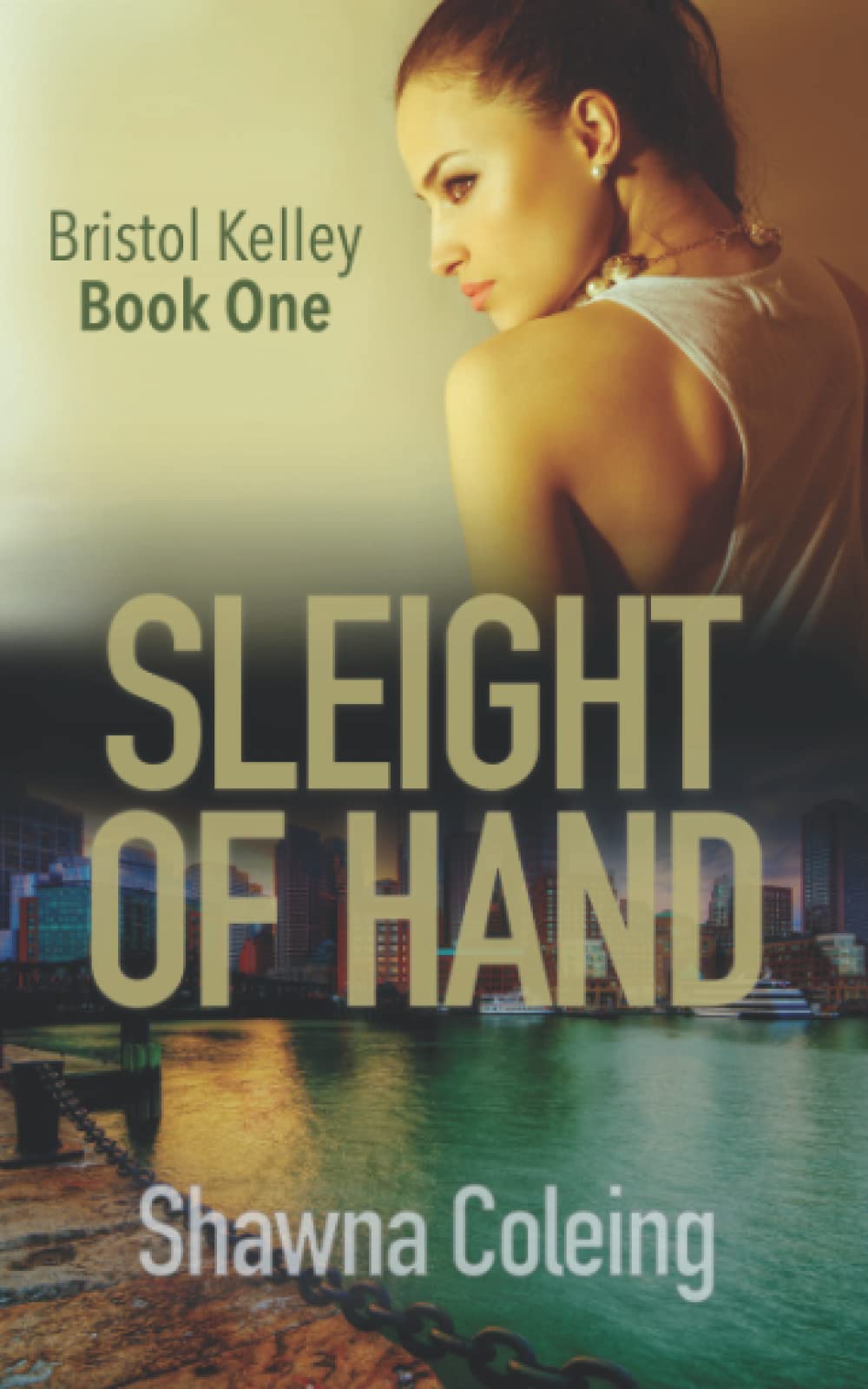Sleight of Hand (Bristol Kelley Duet) by Shawna Coleing | Goodreads