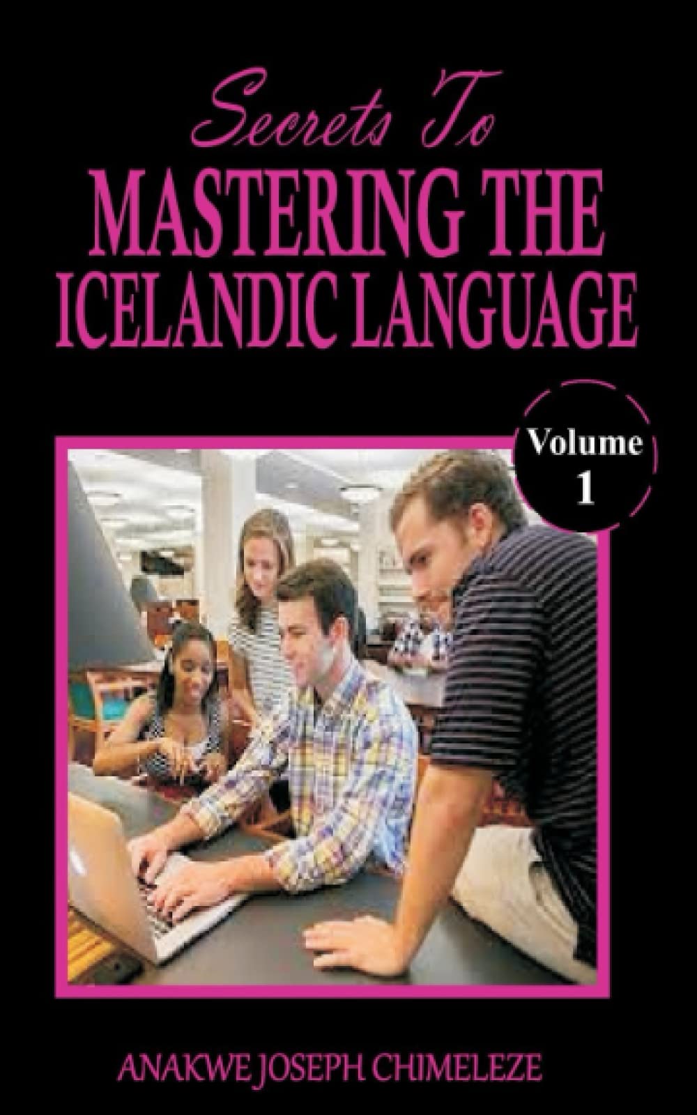 Secrets to mastering the Icelandic language: Learn to master and speak ...