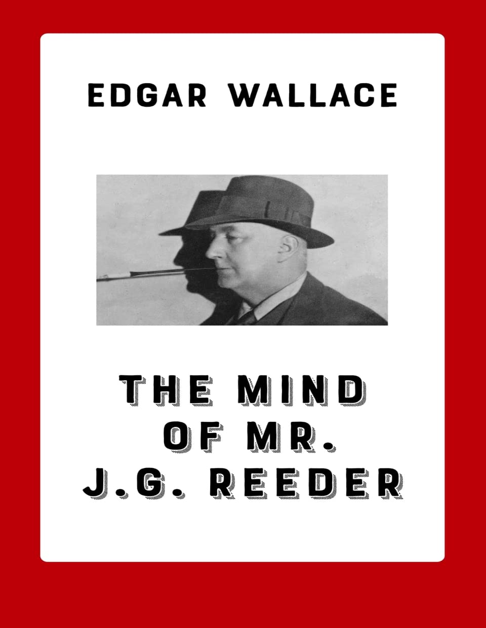 The Mind of Mr. J. G. Reeder by Edgar Wallace | Goodreads