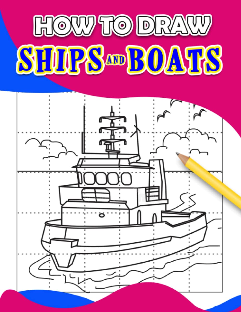 How To Draw Ships And Boats: 30 Step By Step And Easy Pictures Of ...
