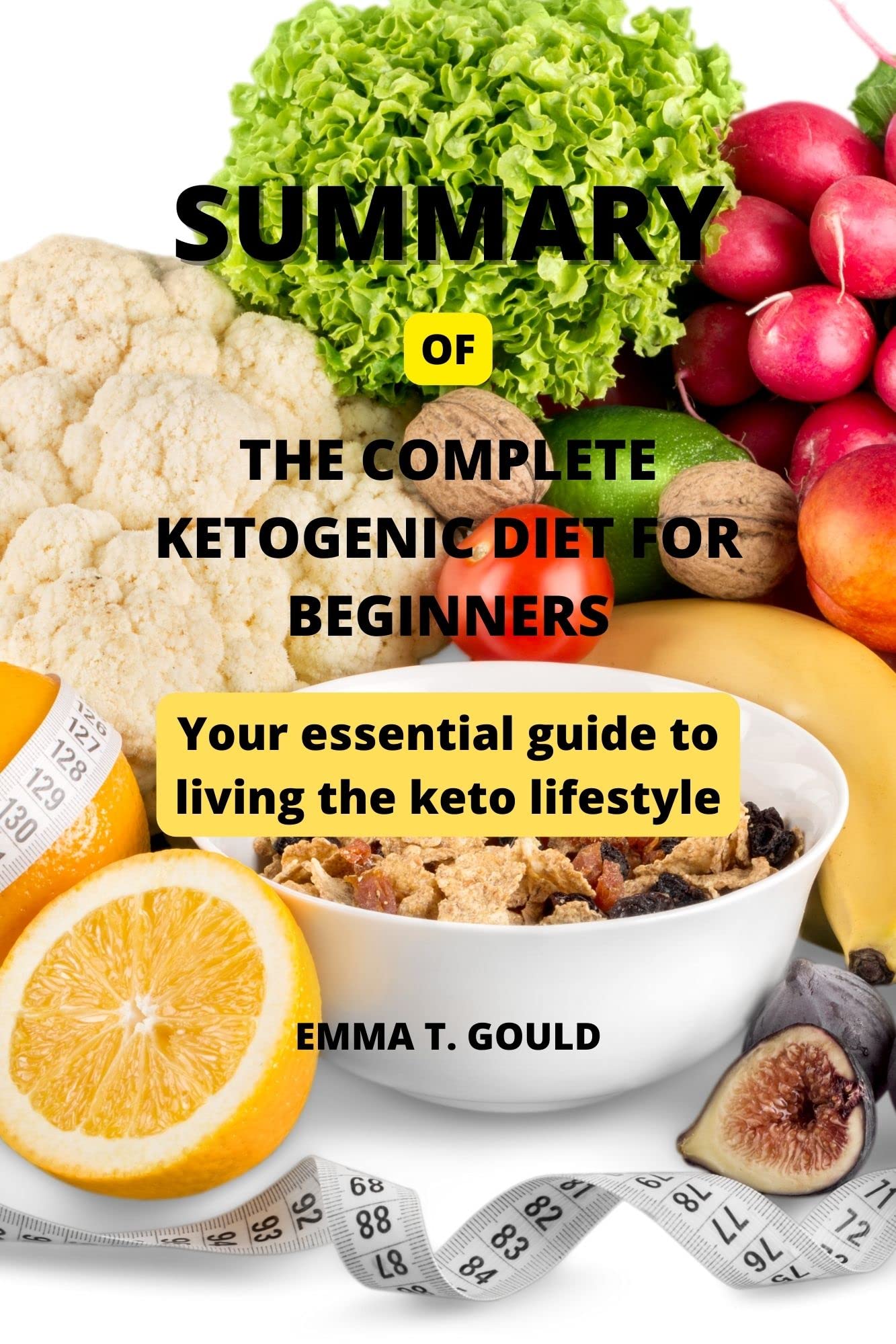 Summary of The complete ketogenic diet for beginners: Your essential guide to living the keto ...